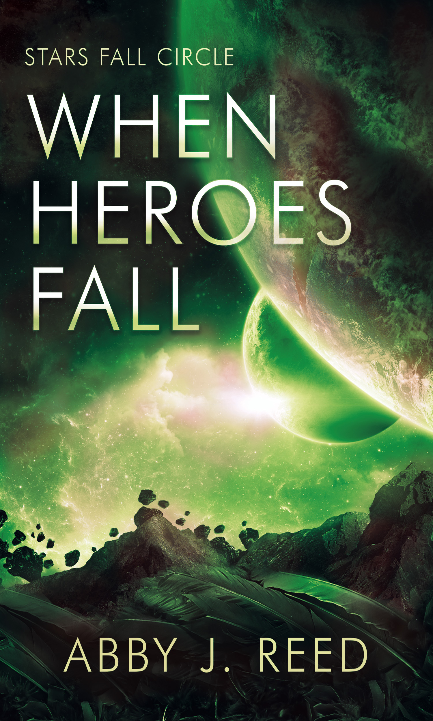 When Heroes Fall (Stars Fall Circle #3) by Abby J. Reed | Goodreads