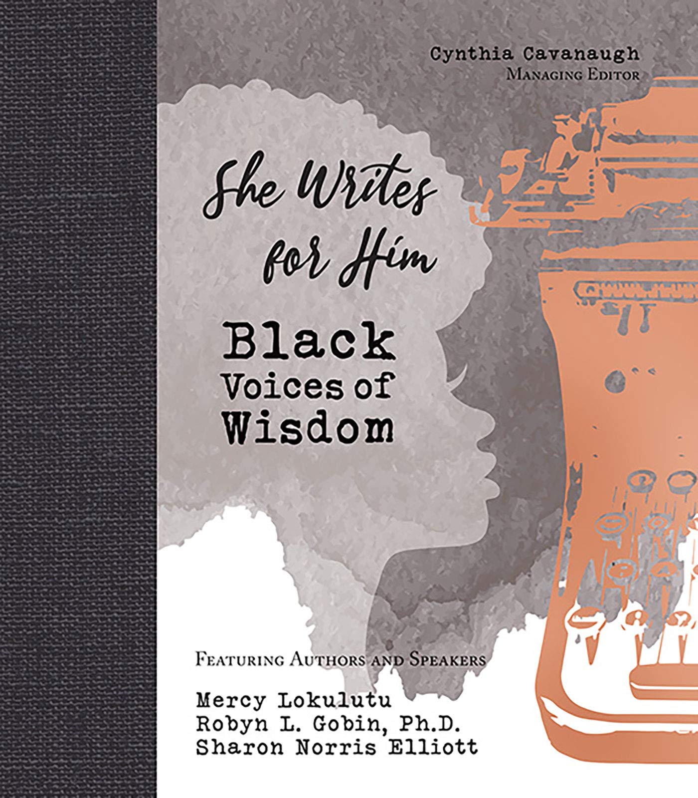 She Writes for Him: Black Voices of Wisdom by Cynthia Cavanaugh | Goodreads