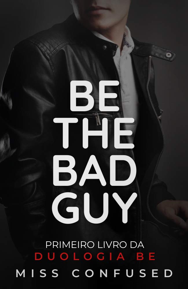 Be the Bad Guy (Duologia BE Livro 1) (Portuguese Edition) by Miss ...