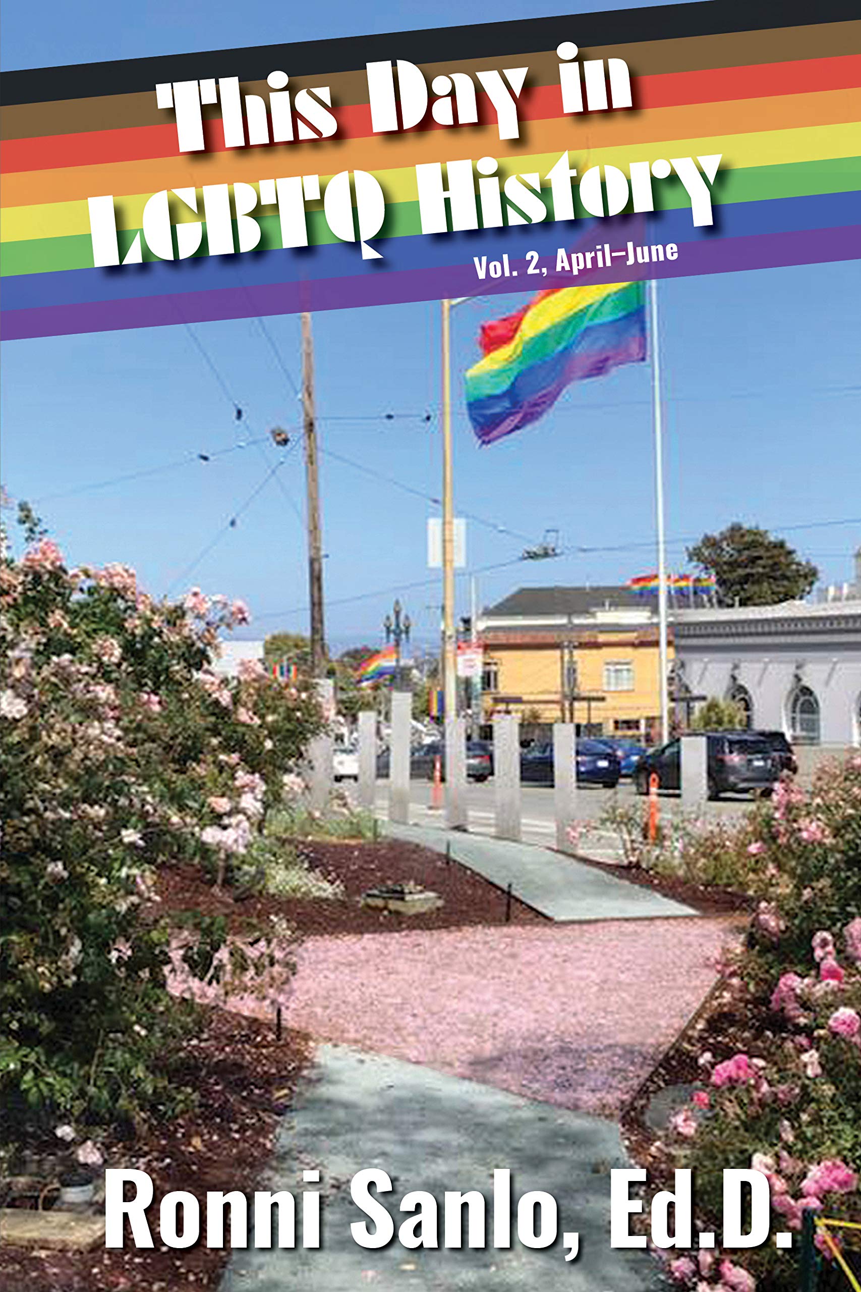 This Day in LGBTQ History Vol. 2 April-June by Ronni Sanlo | Goodreads