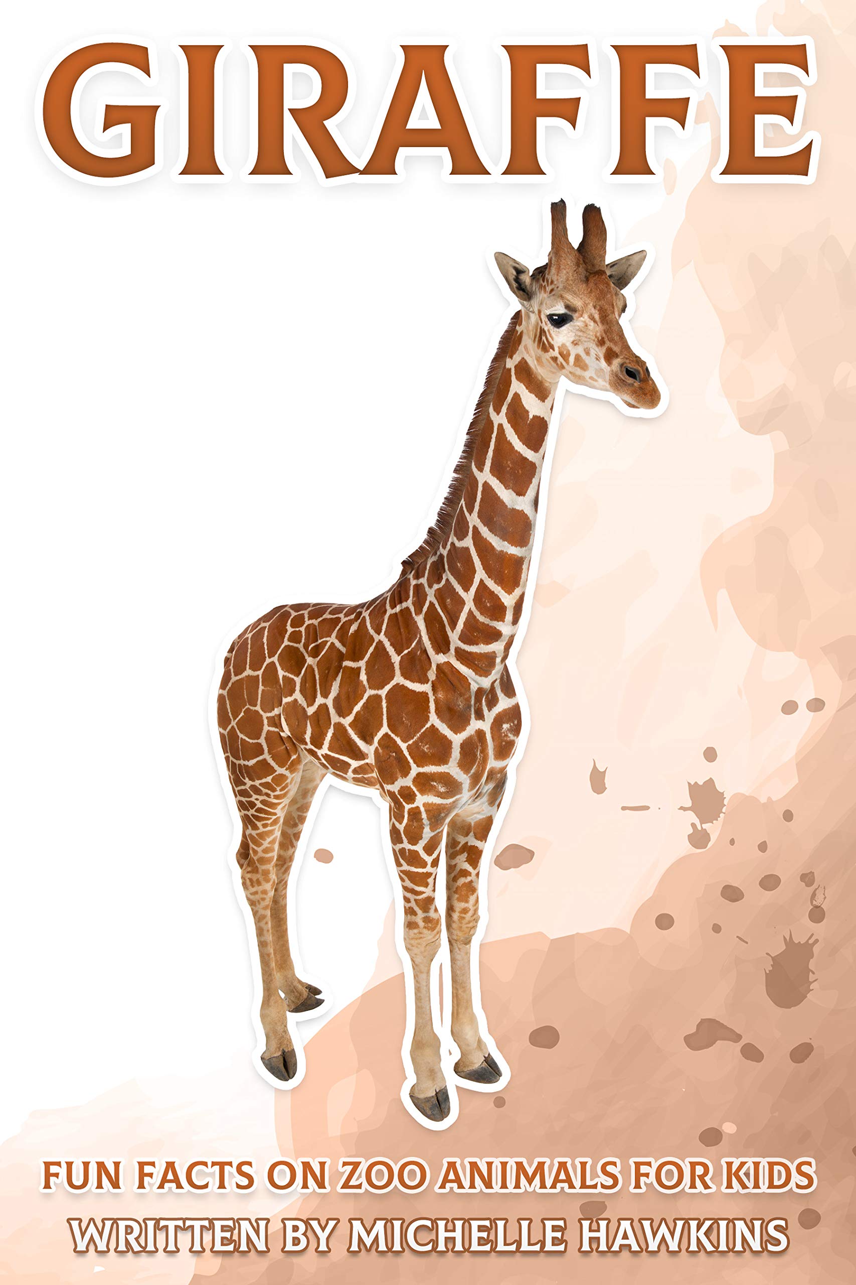 Giraffe: Fun Facts on Zoo Animals for Kids #6 by Michelle Hawkins ...