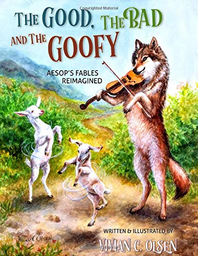 The Good, The Bad, and the Goofy: Aesop's Fables Reimagined by Vivian C ...