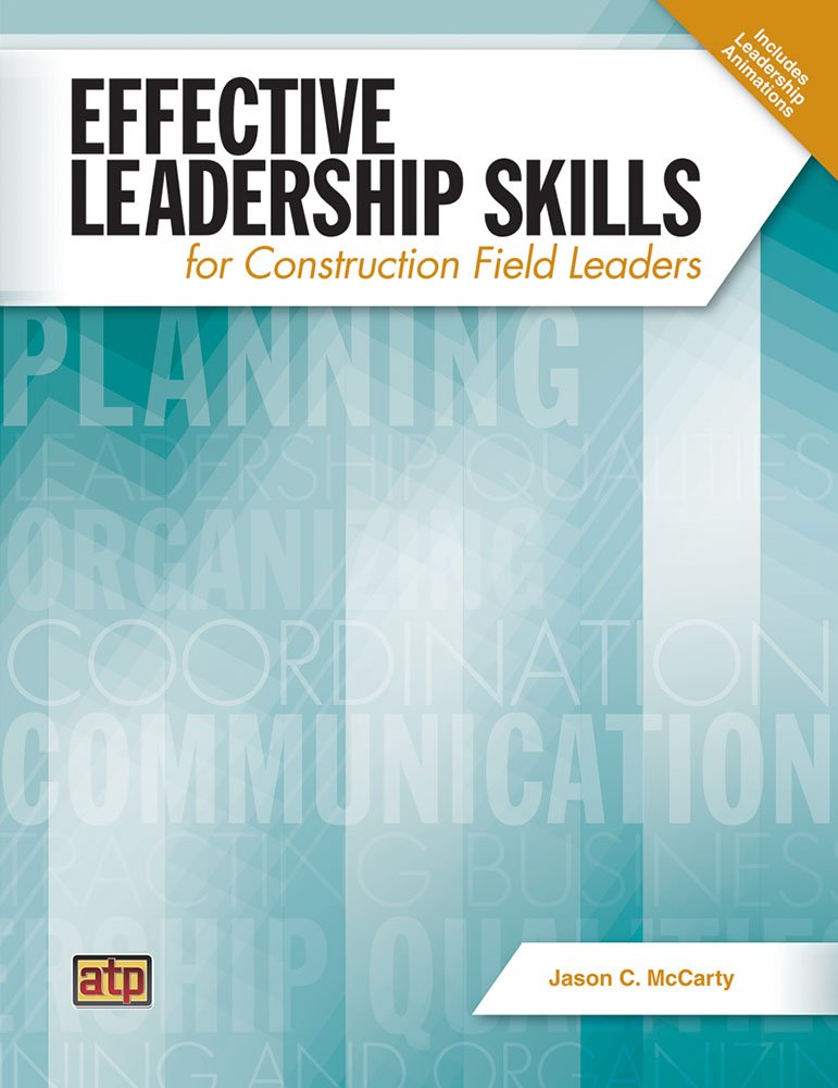 Effective Leadership Skills for Construction Field Leaders by Jason C ...
