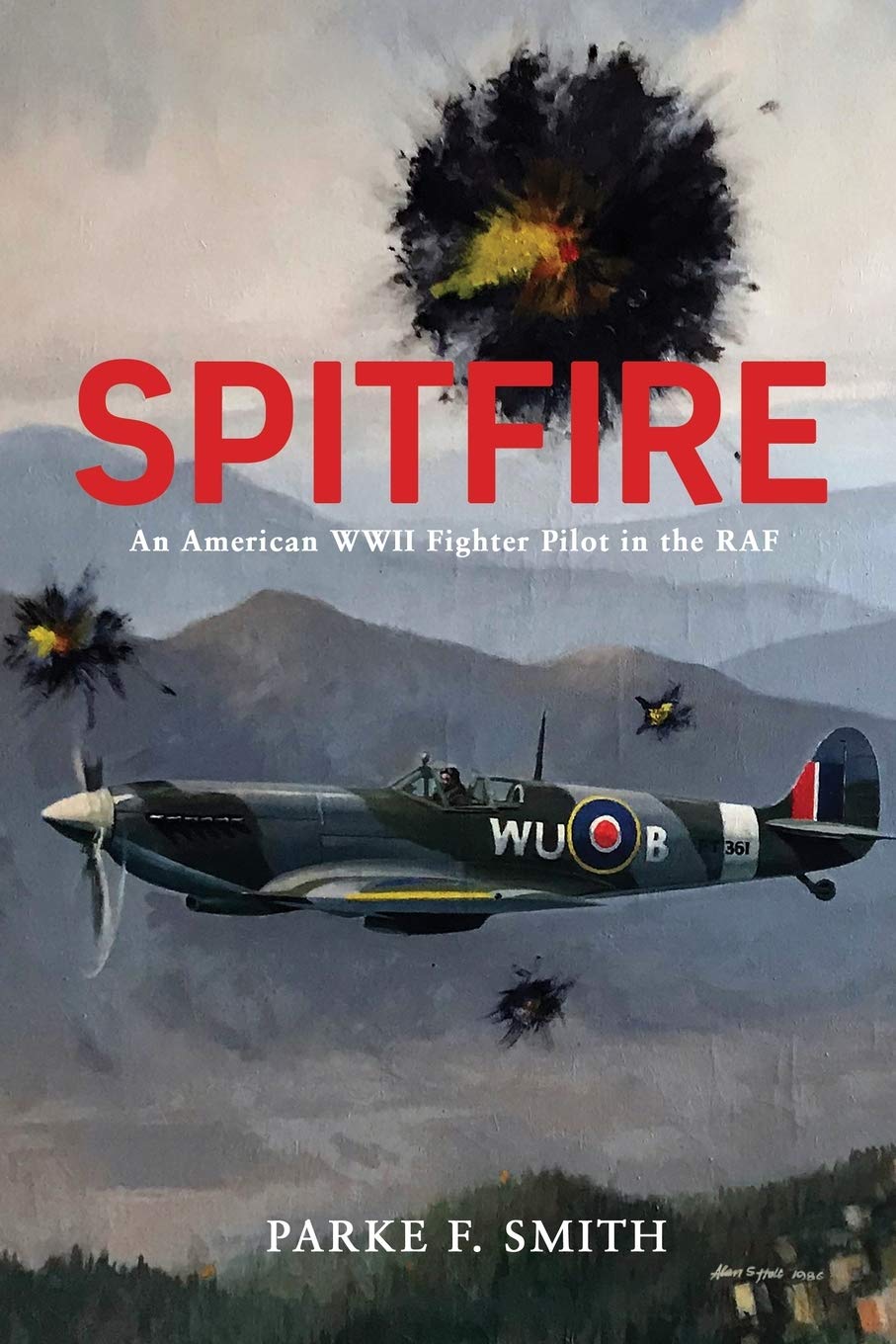 Spitfire: An American WWII Fighter Pilot in the RAF by Parke F Smith ...