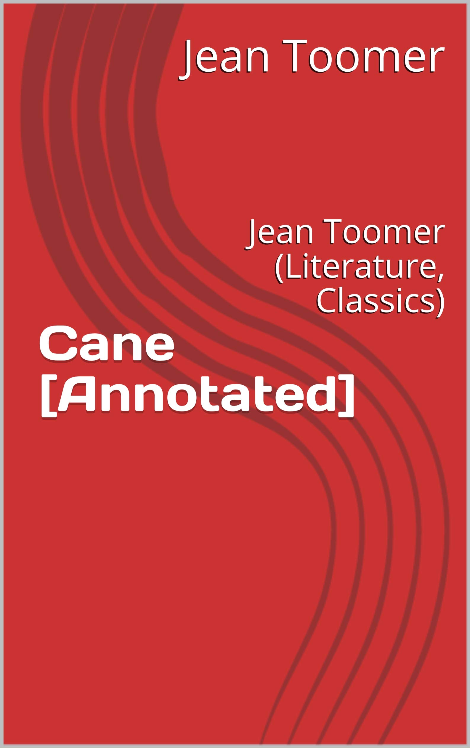 Cane [Annotated]: Jean Toomer (Literature, Classics) by Jean Toomer ...