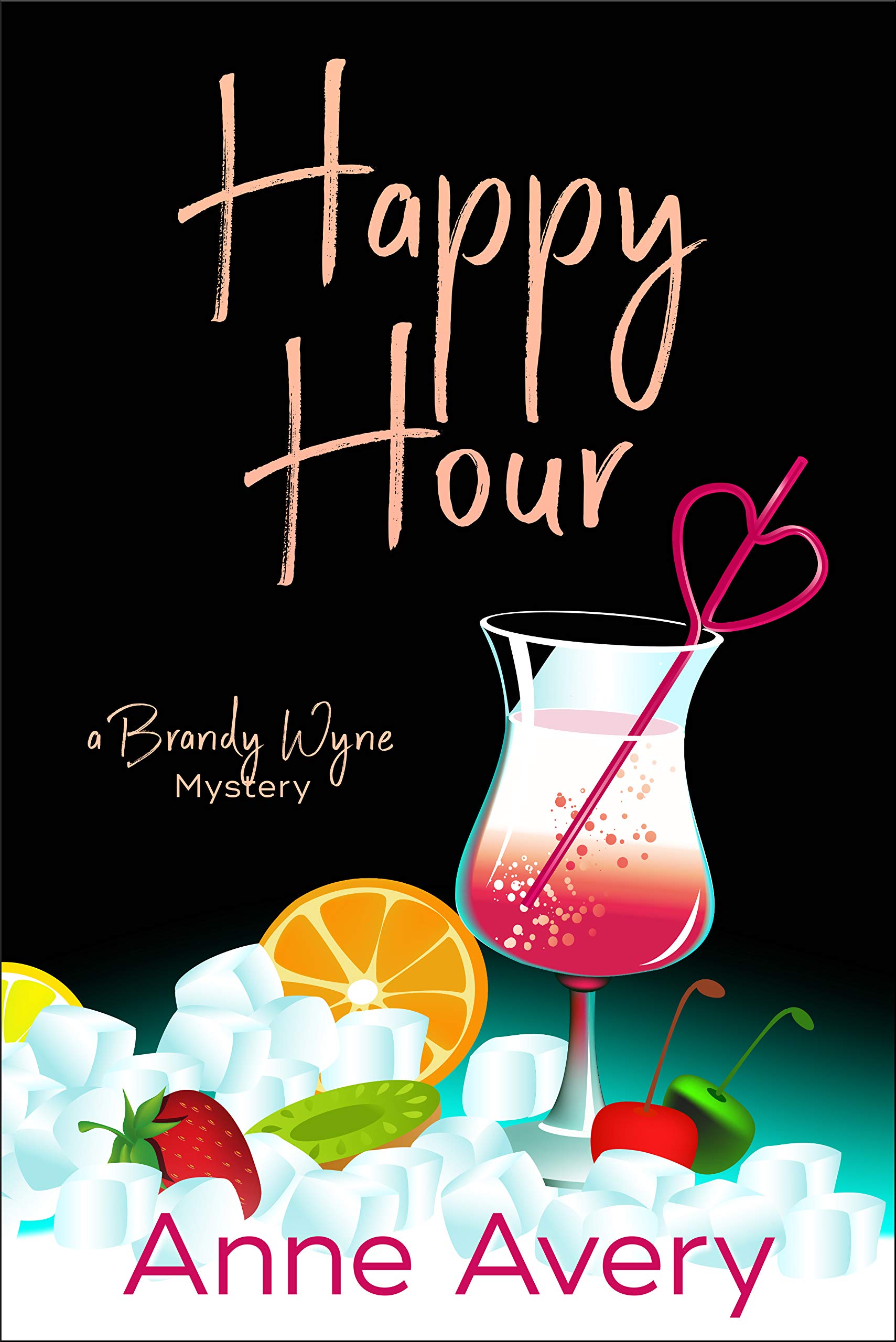 Happy Hour: A Brandy Wyne Mystery by Anne Avery | Goodreads