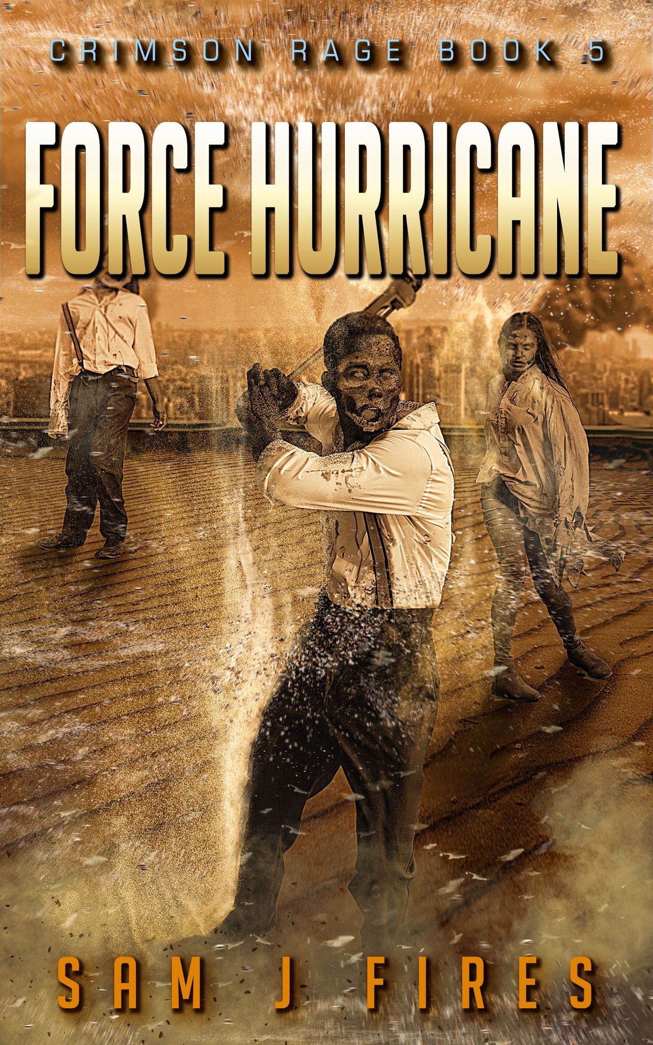 Force Hurricane (Crimson Rage #5) by Sam J Fires | Goodreads