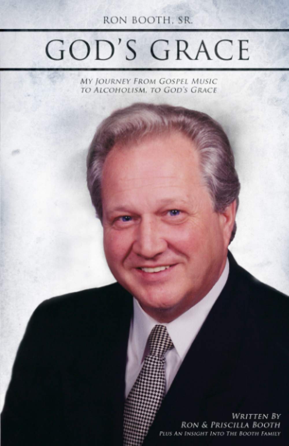 Ron Booth Sr. God's Grace: My Journey from Gospel Music to Alcoholism ...
