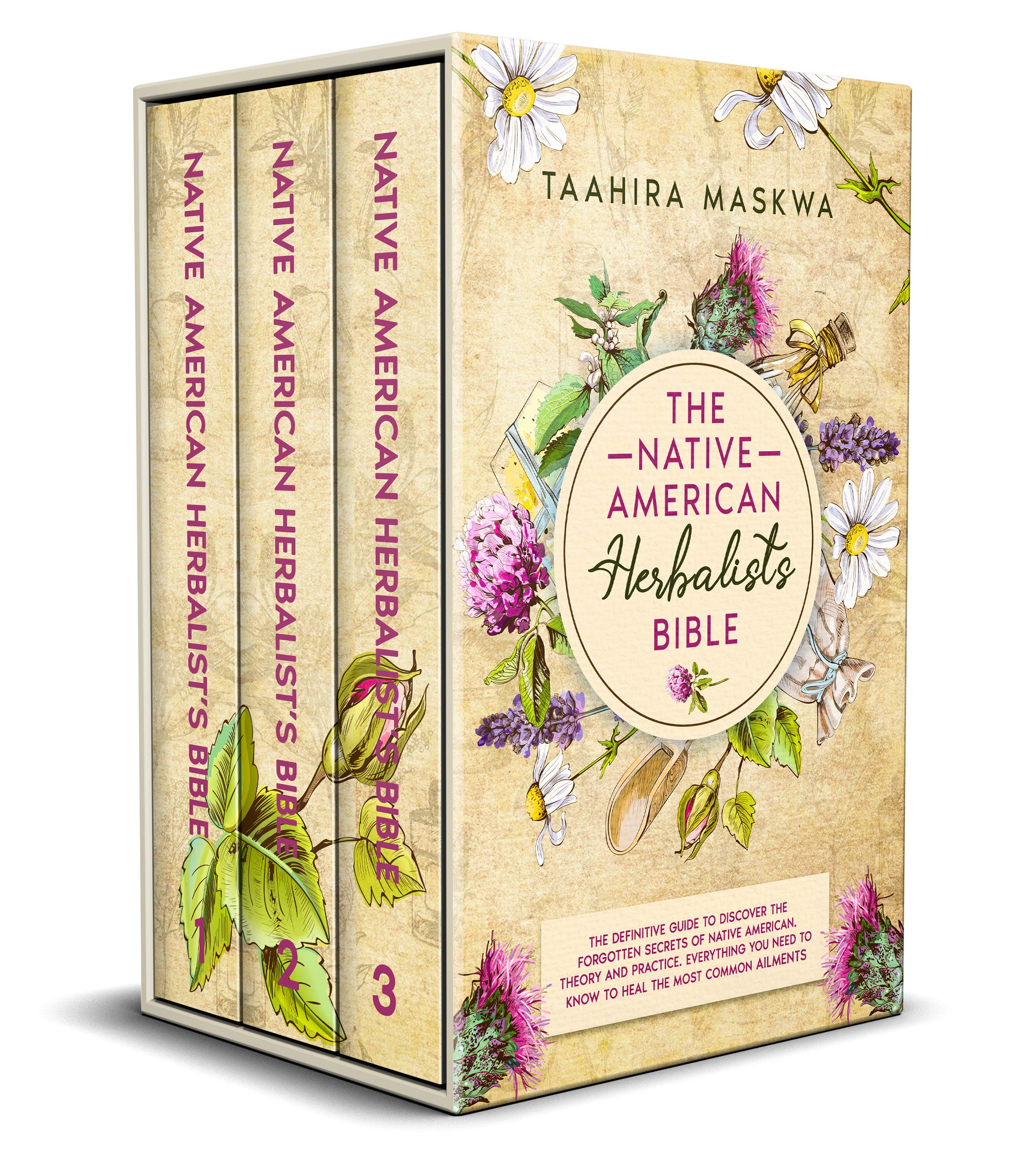 The Native American Herbalist’s Bible: 3 in 1. The Perfect Guide to Discover All the Secrets of ...