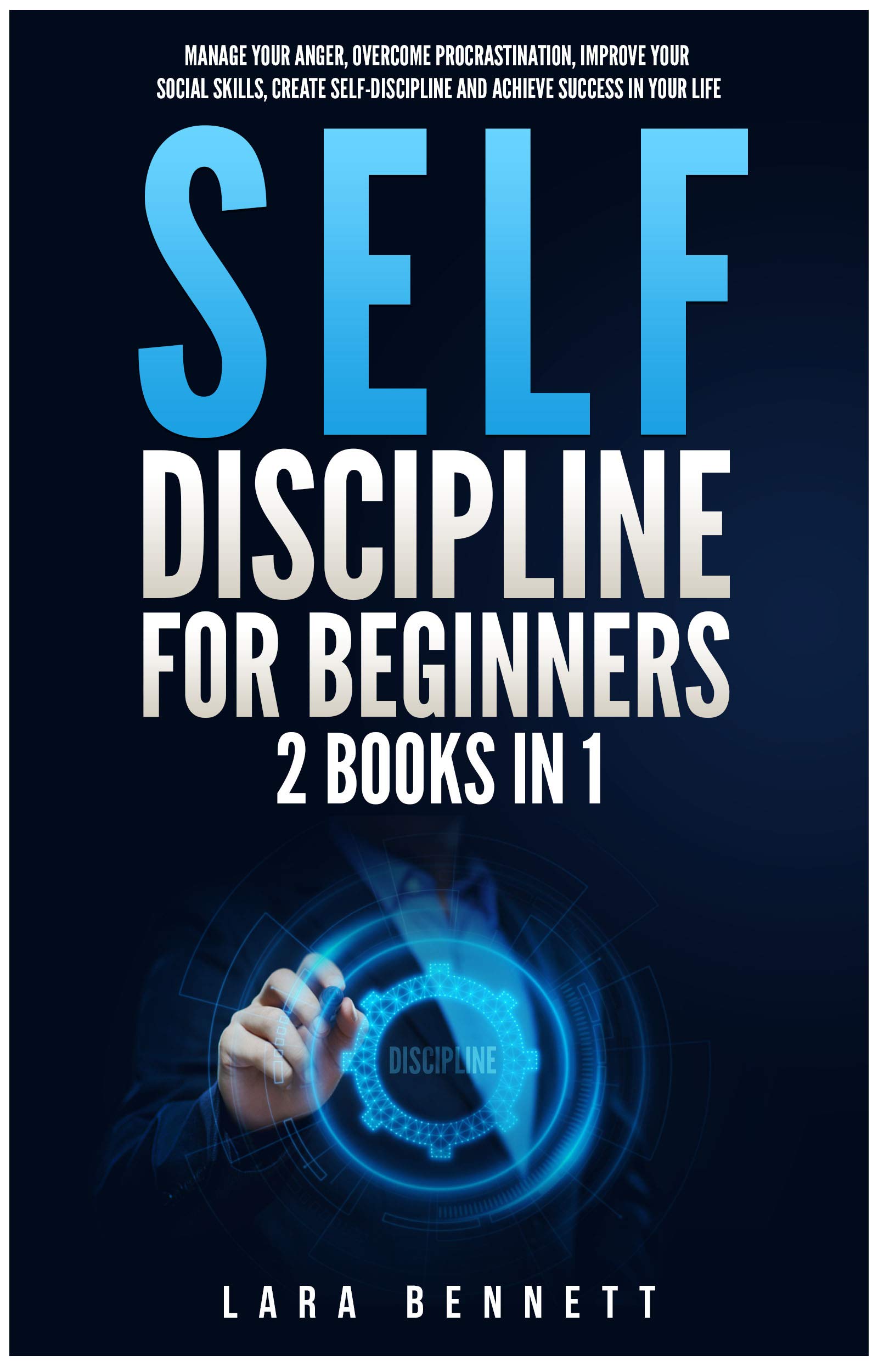 Self-Discipline for Beginners: 2 Books in 1: Manage Your Anger ...