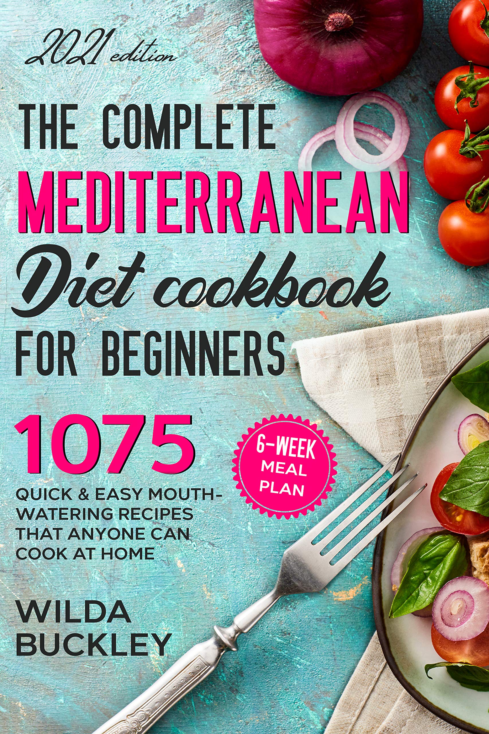 The Complete Mediterranean Diet Cookbook For Beginners 1075 Quick