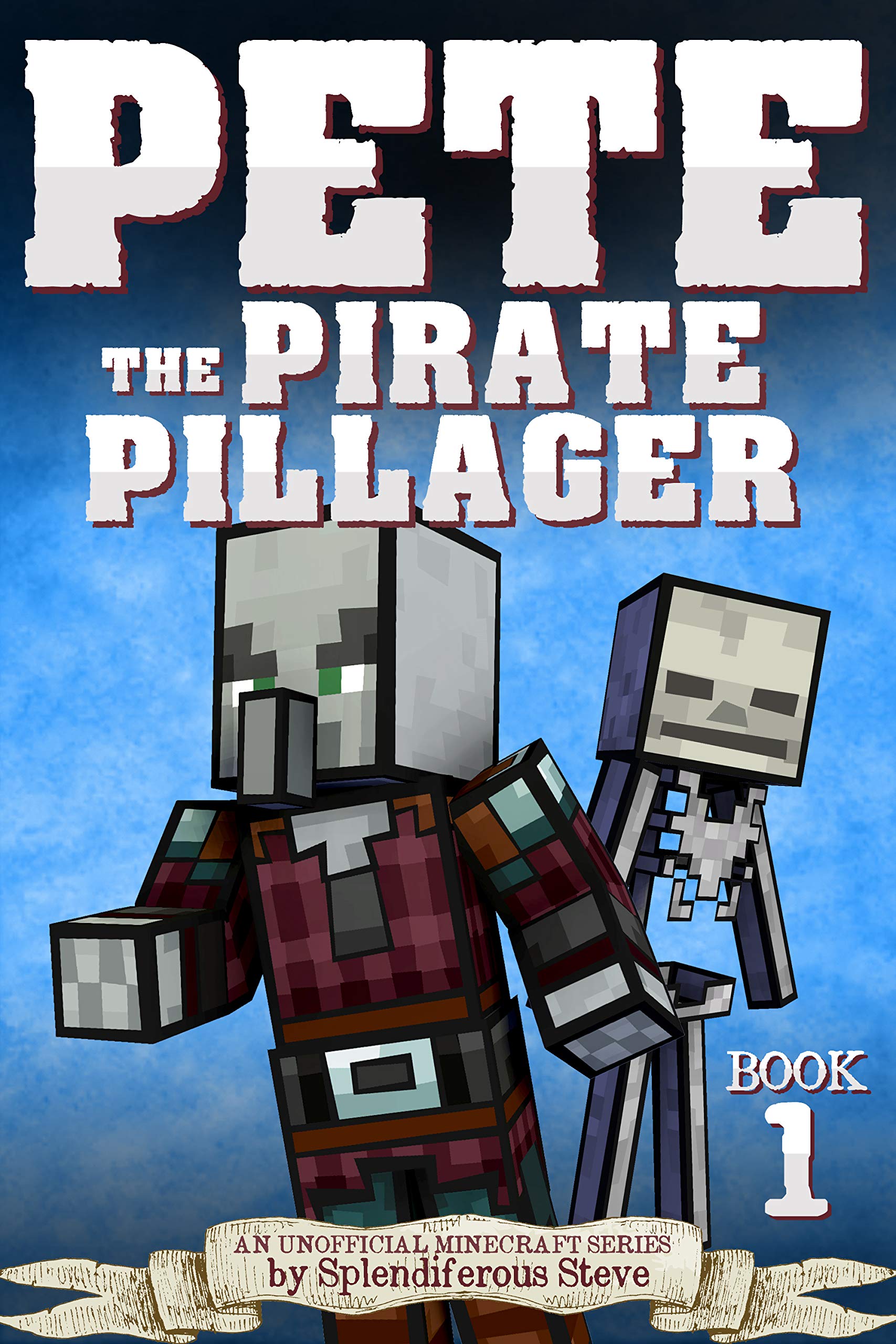 Pete the Pirate Pillager 1: An Unofficial Minecraft Series by ...