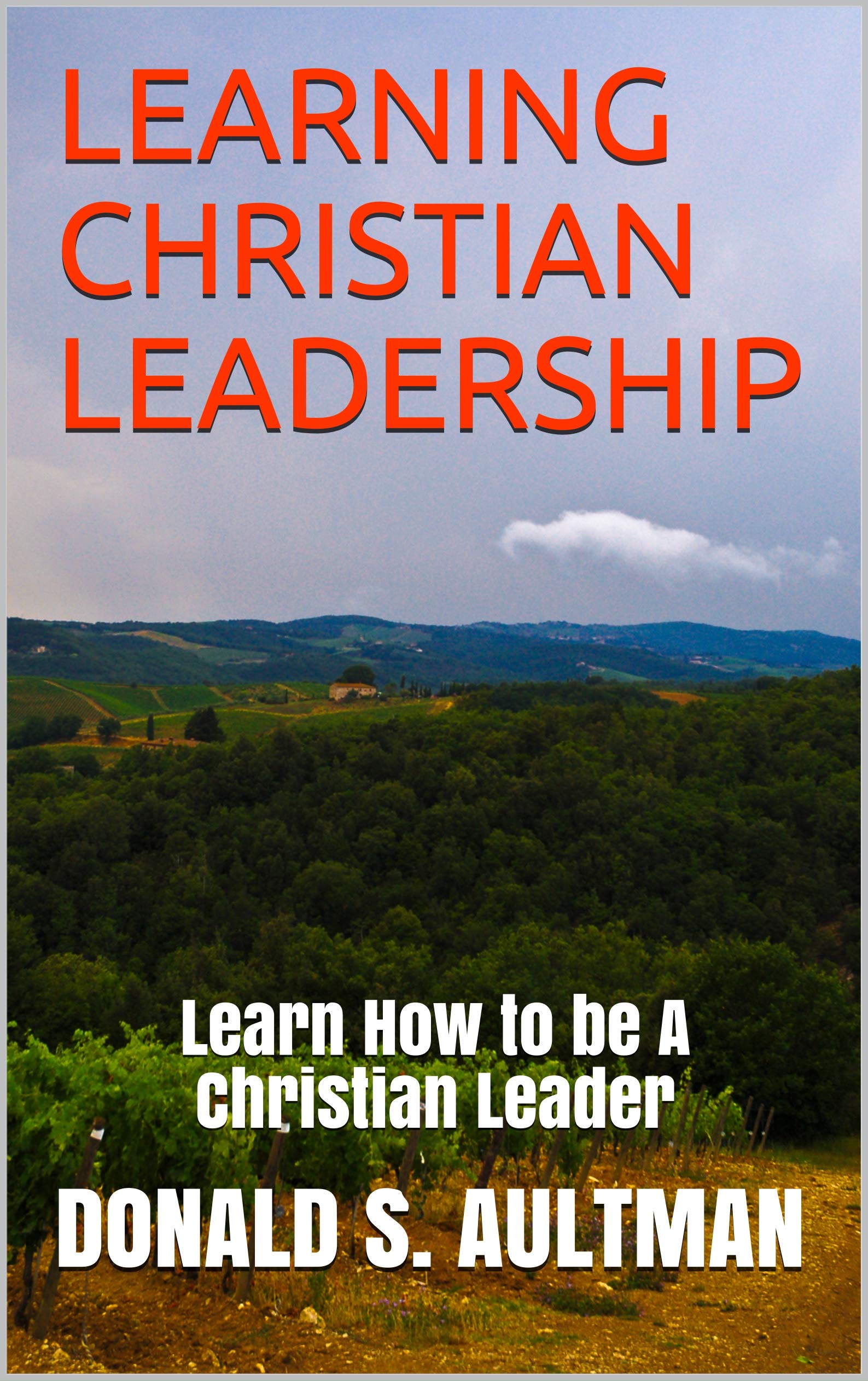 LEARNING CHRISTIAN LEADERSHIP: Learn How to be A Christian Leader by ...
