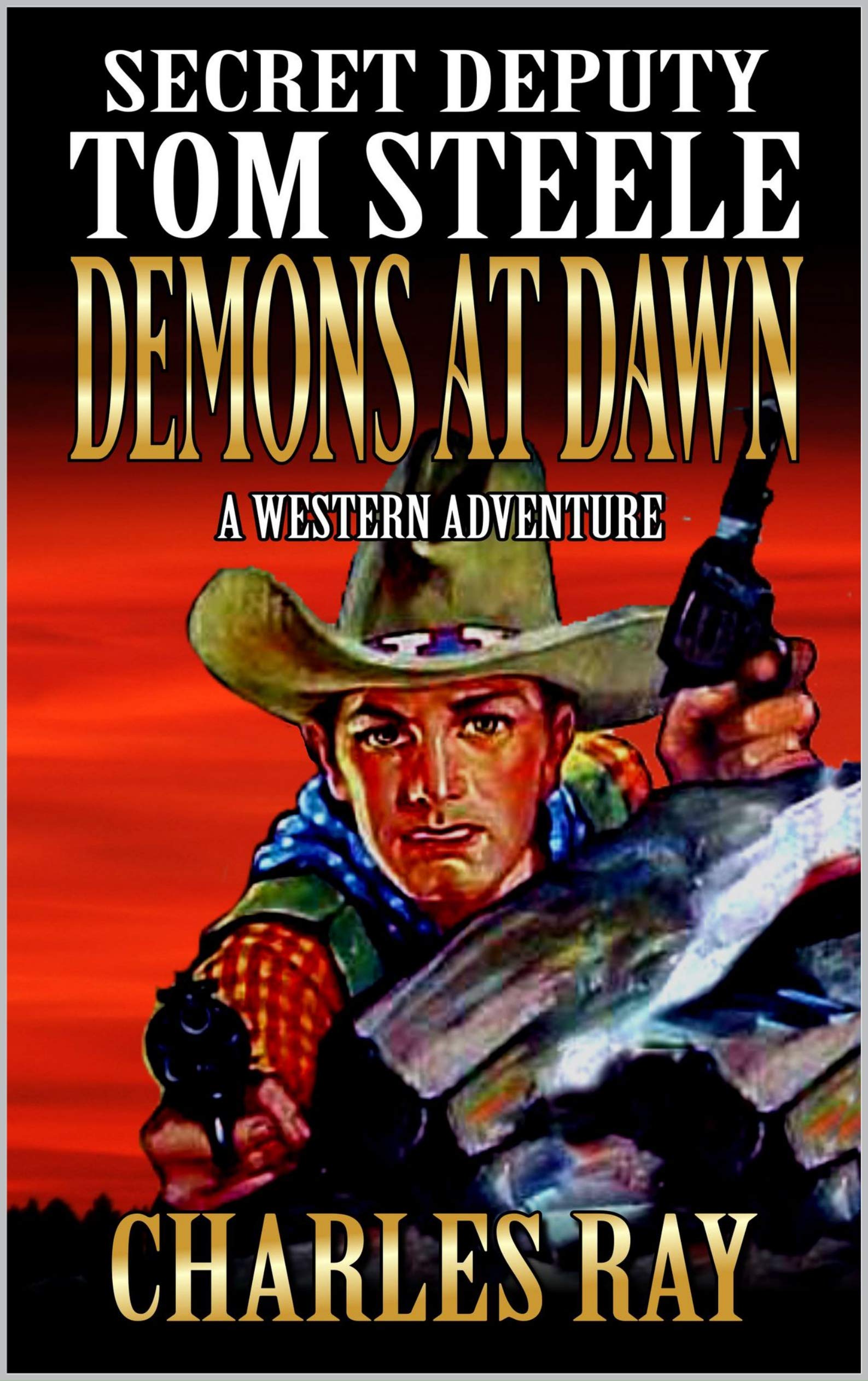 Secret Deputy Tom Steele: Demons At Dawn: A Western Adventure by ...