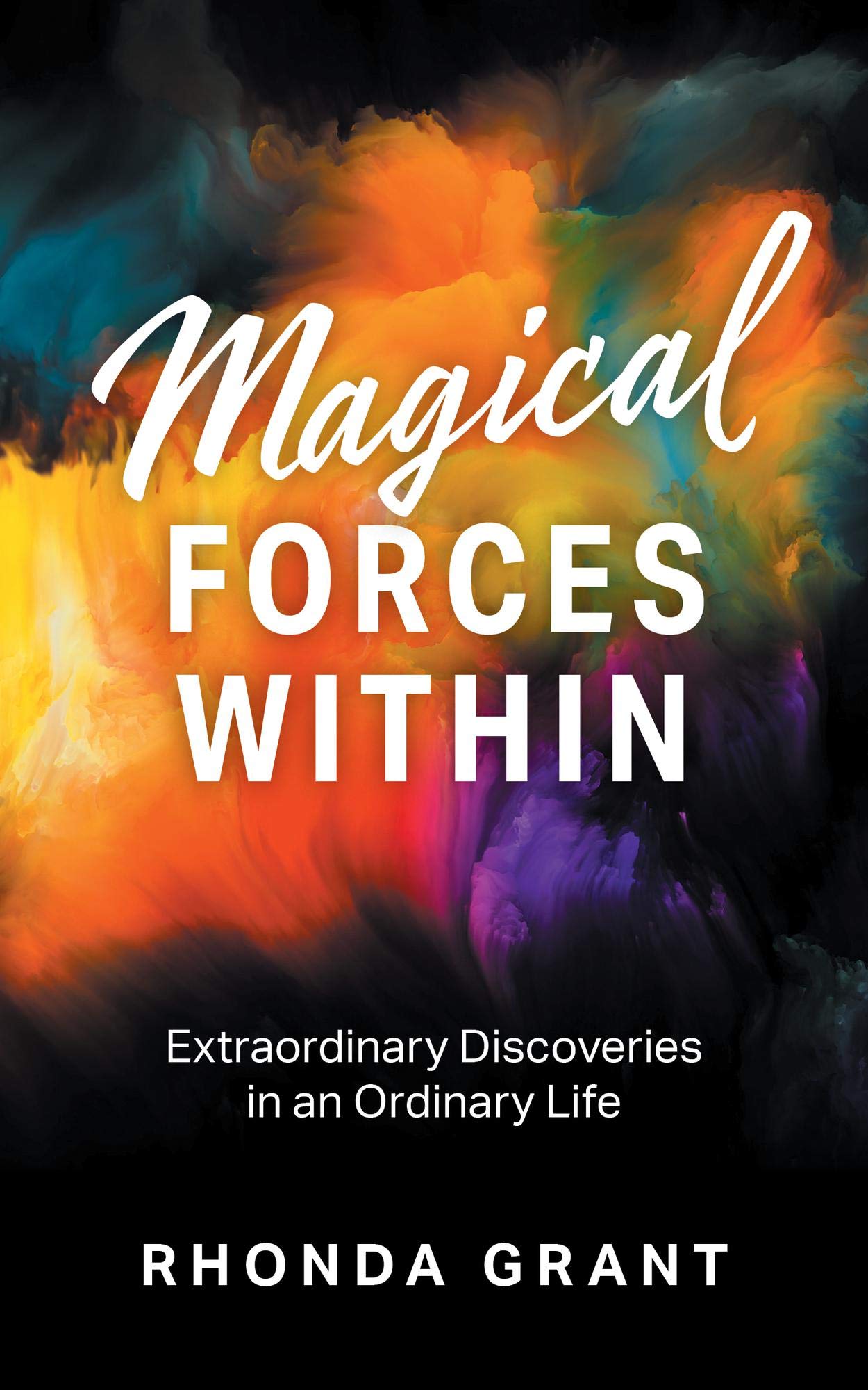 Magical Forces Within: Extraordinary Discoveries in an Ordinary Life by ...