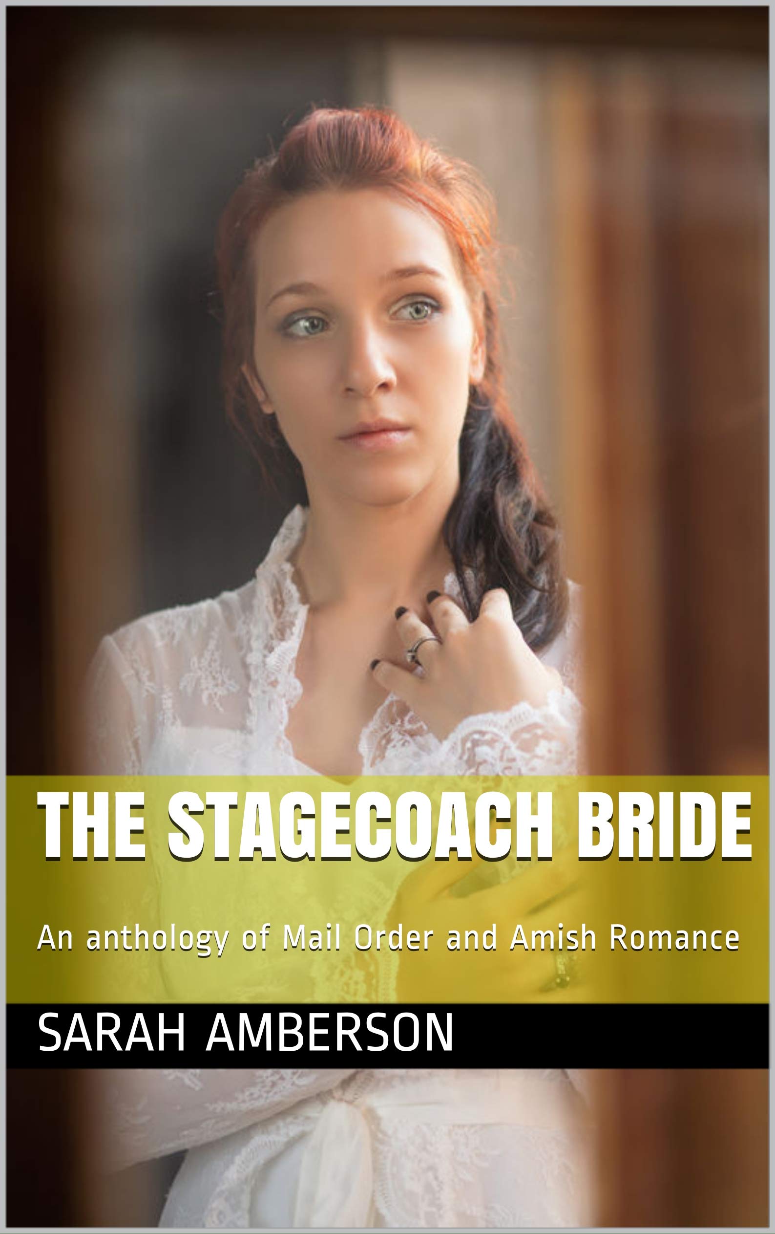 The Stagecoach Bride: An anthology of Mail Order and Amish Romance by ...