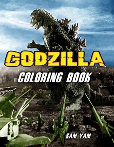 Godzilla Coloring Book: For Kids Ages 4-8 by Sam Yam | Goodreads