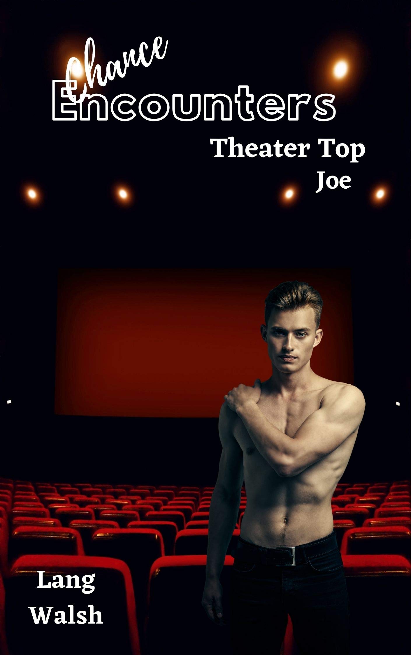 Chance Encounters: Theater Top by Lang Walsh | Goodreads