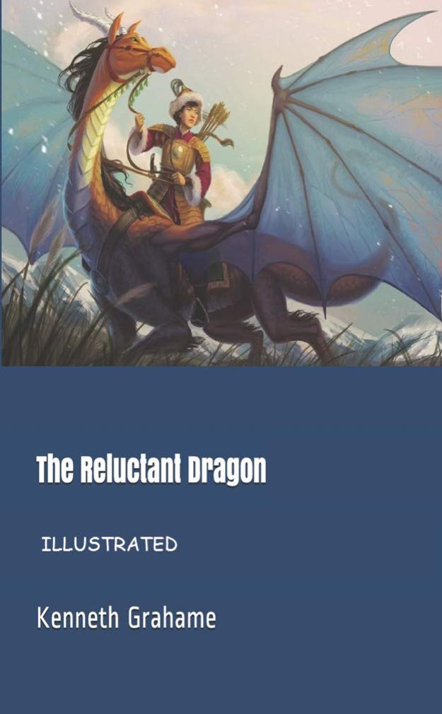 The Reluctant Dragon Illustrated by Kenneth Grahame | Goodreads