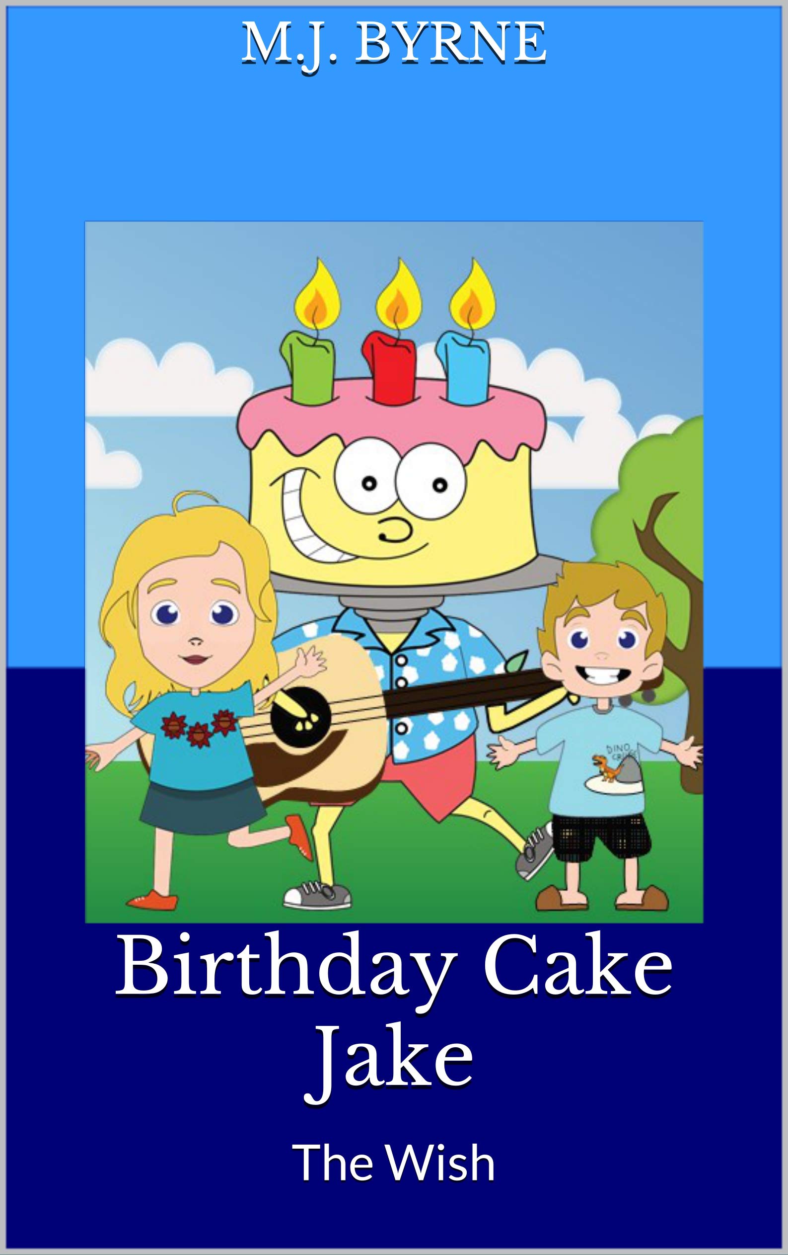Birthday Cake Jake: The Wish by M.J. Byrne | Goodreads