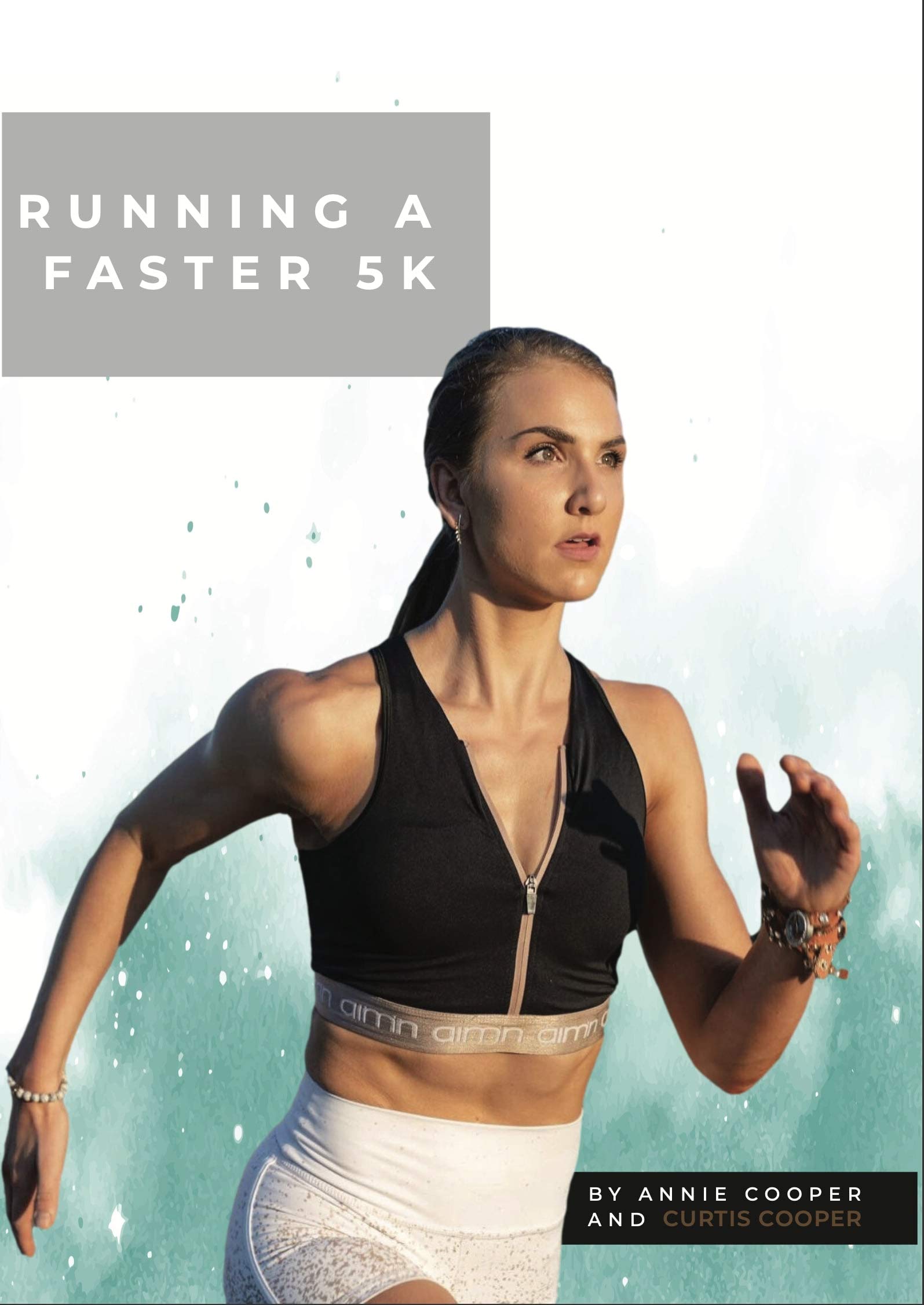 Running a Faster 5K 12 Week Guide by Annie Cooper | Goodreads
