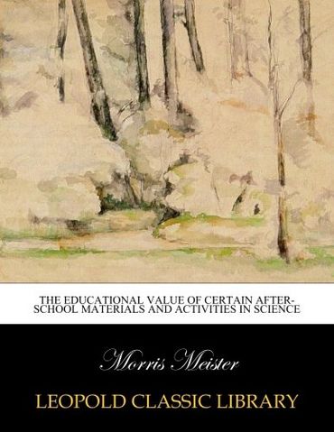 The educational value of certain after-school materials and activities ...