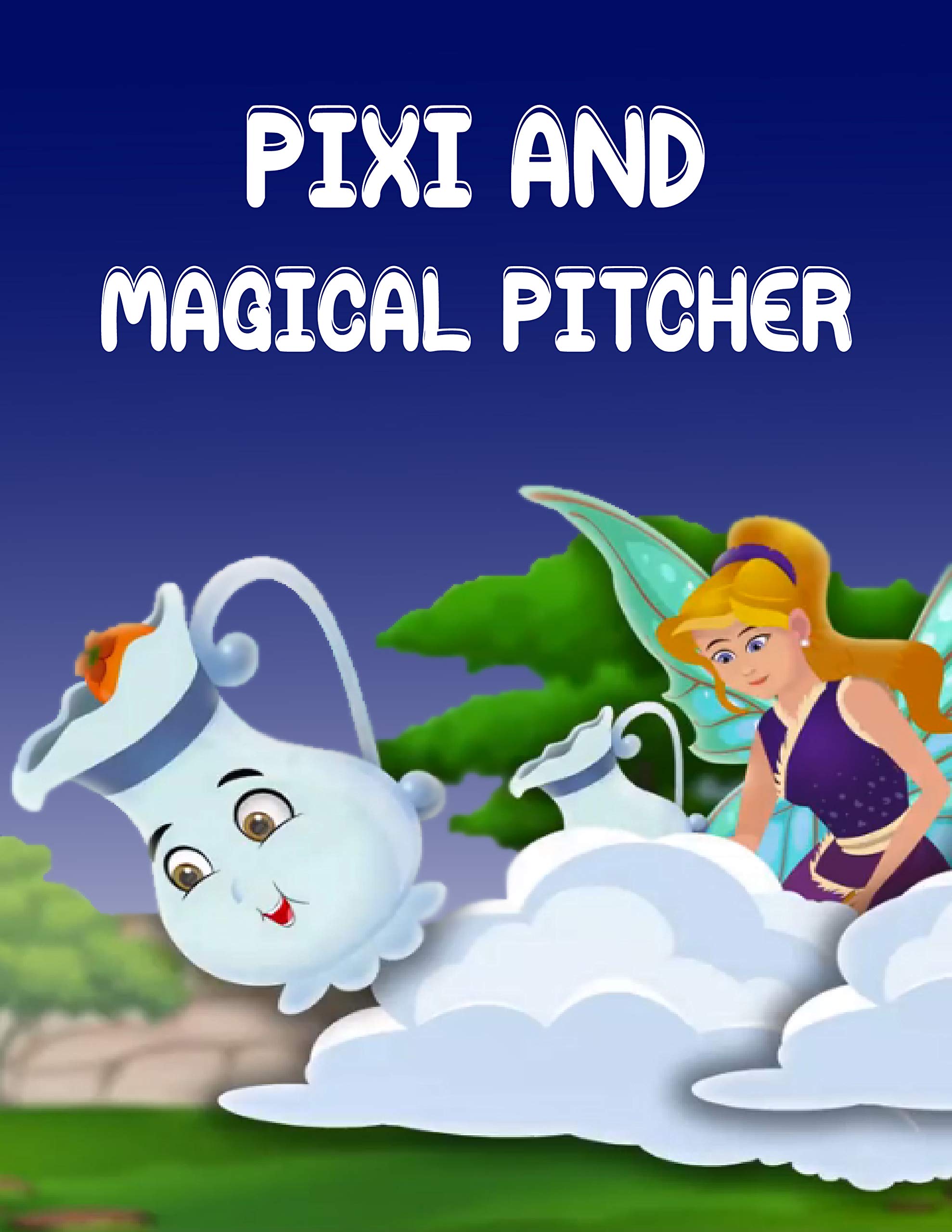 Story Of About Pixi and Magical Pitcher | A Bedtime Story Picture Book ...