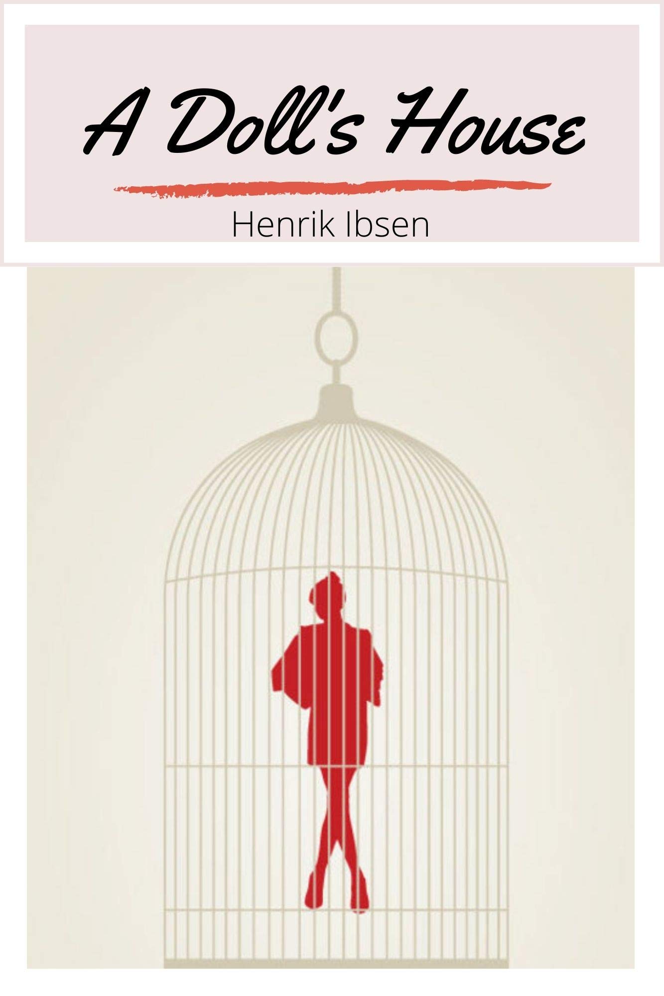 A Doll's House By Henrik Ibsen Annotated Edition by Henrik Ibsen ...