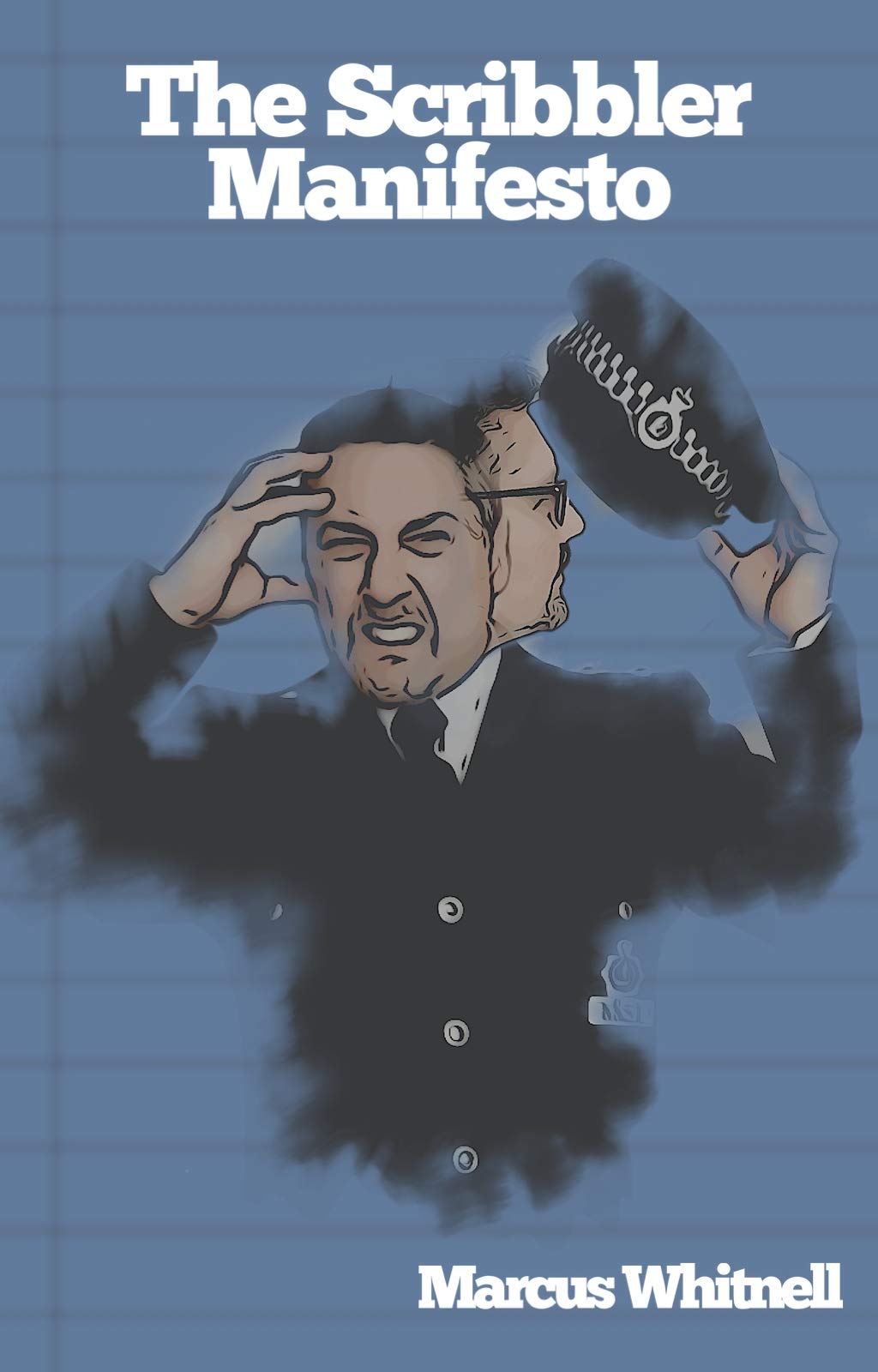 The Scribbler Manifesto by Marcus Whitnell | Goodreads