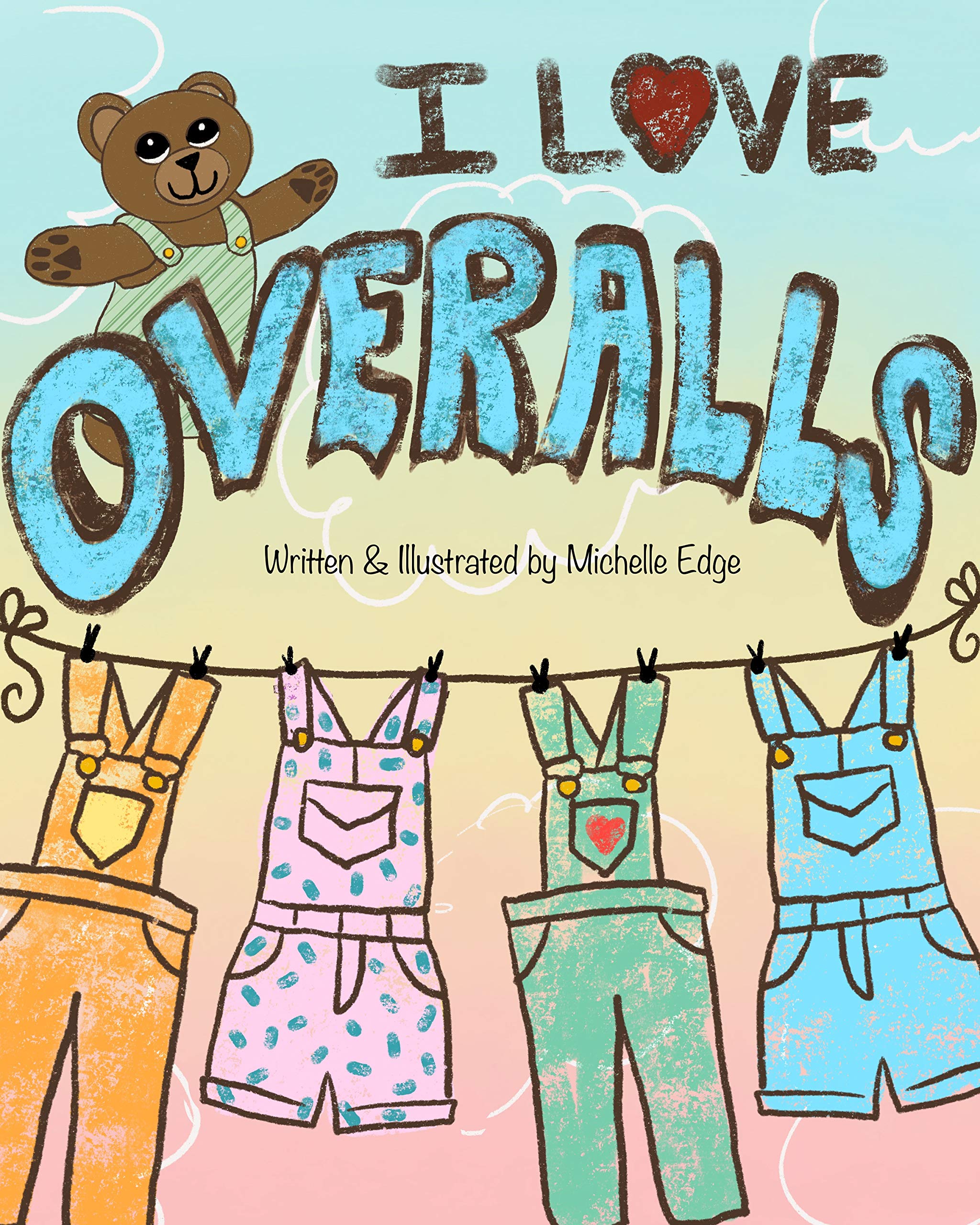 I Love Overalls : A Rhyming Fashion Statement by K. Michelle Edge ...
