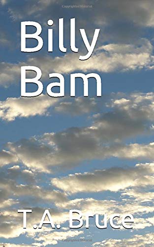 Billy Bam by T.A. Bruce | Goodreads