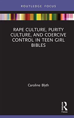 Rape Culture, Purity Culture, and Coercive Control in Teen Girl Bibles ...