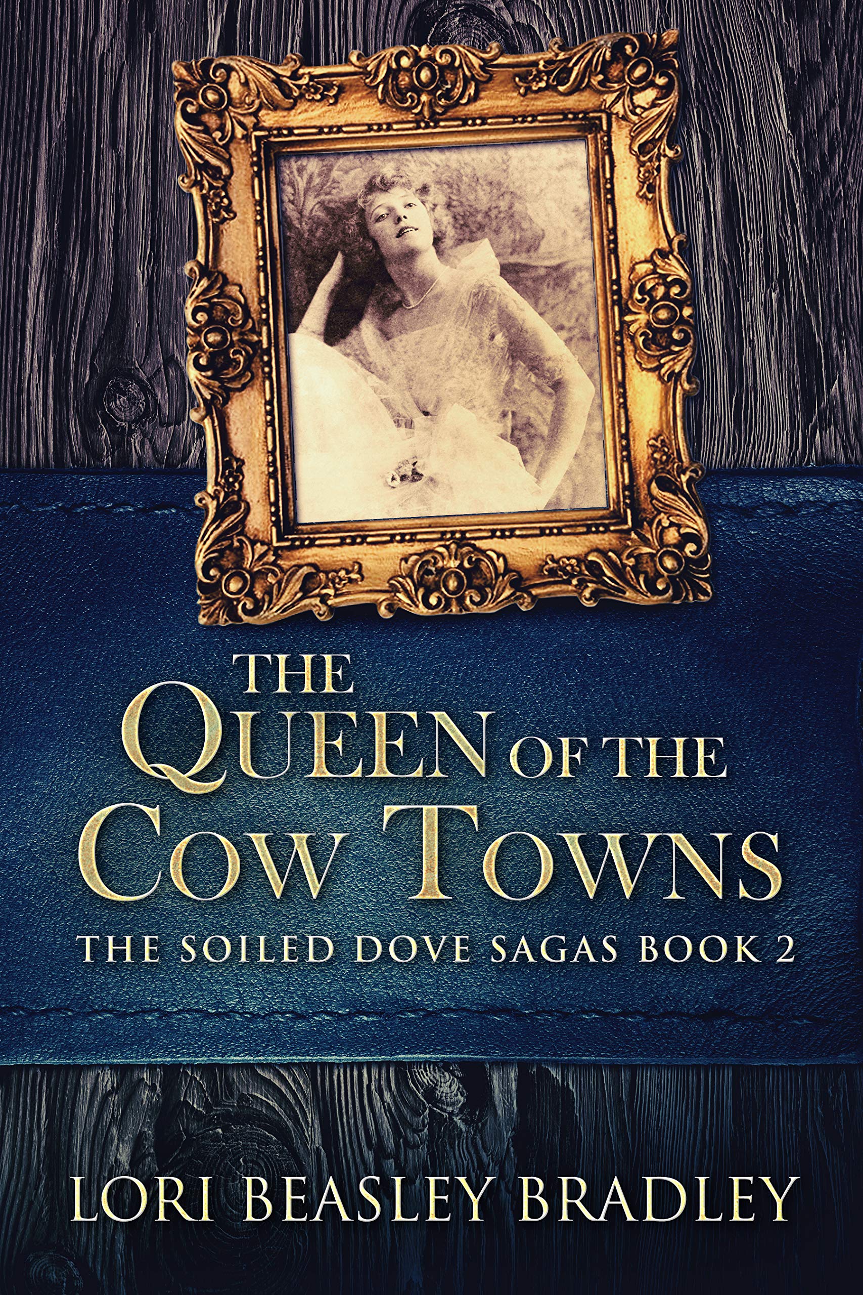 The Queen Of The Cow Towns by Lori Beasley Bradley | Goodreads