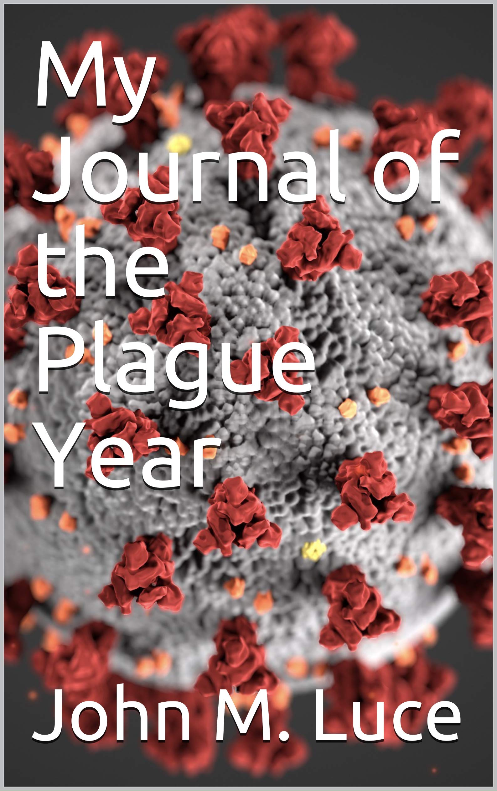 My Journal of the Plague Year by John M. Luce | Goodreads
