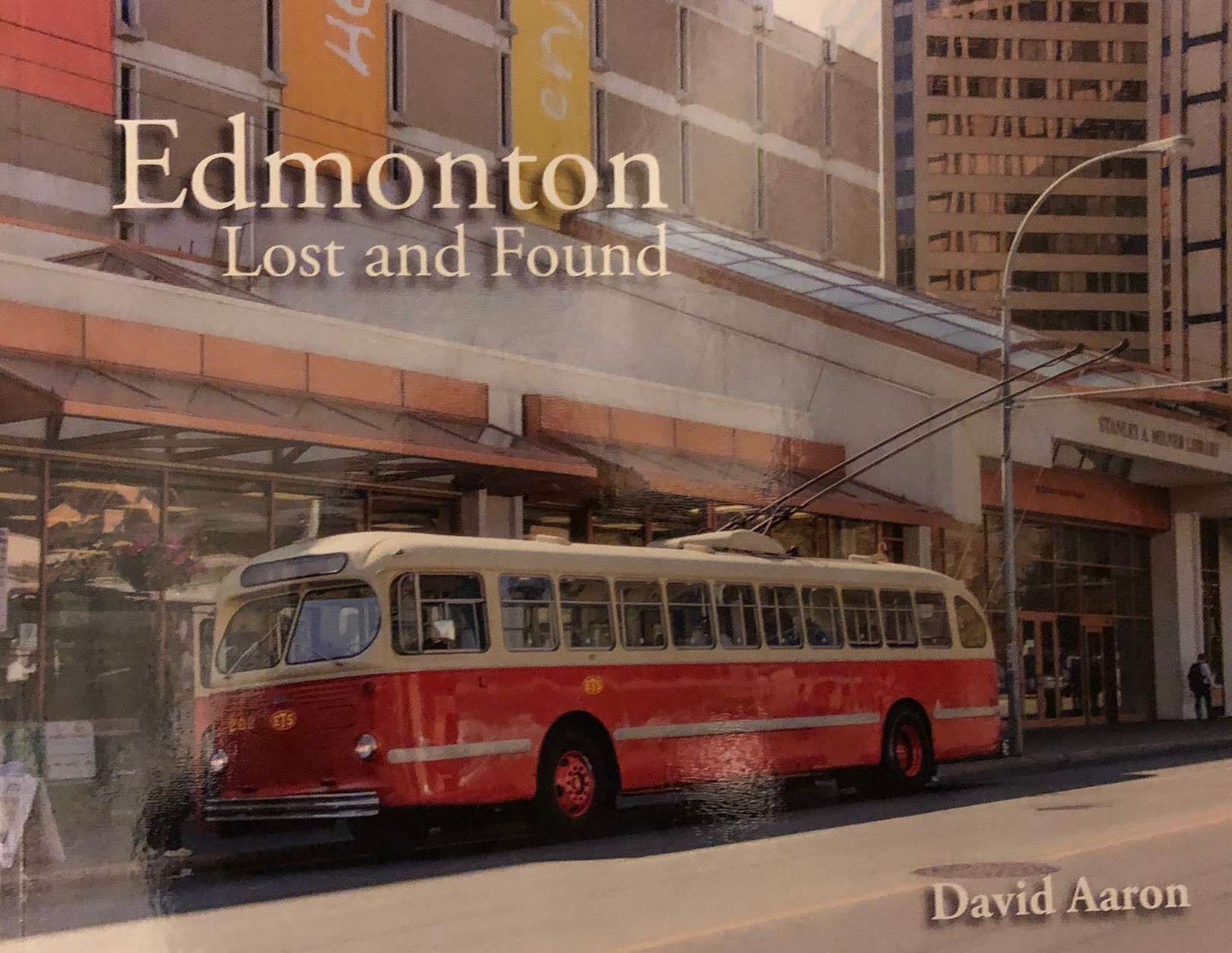 Edmonton Lost and Found by David Aaron | Goodreads