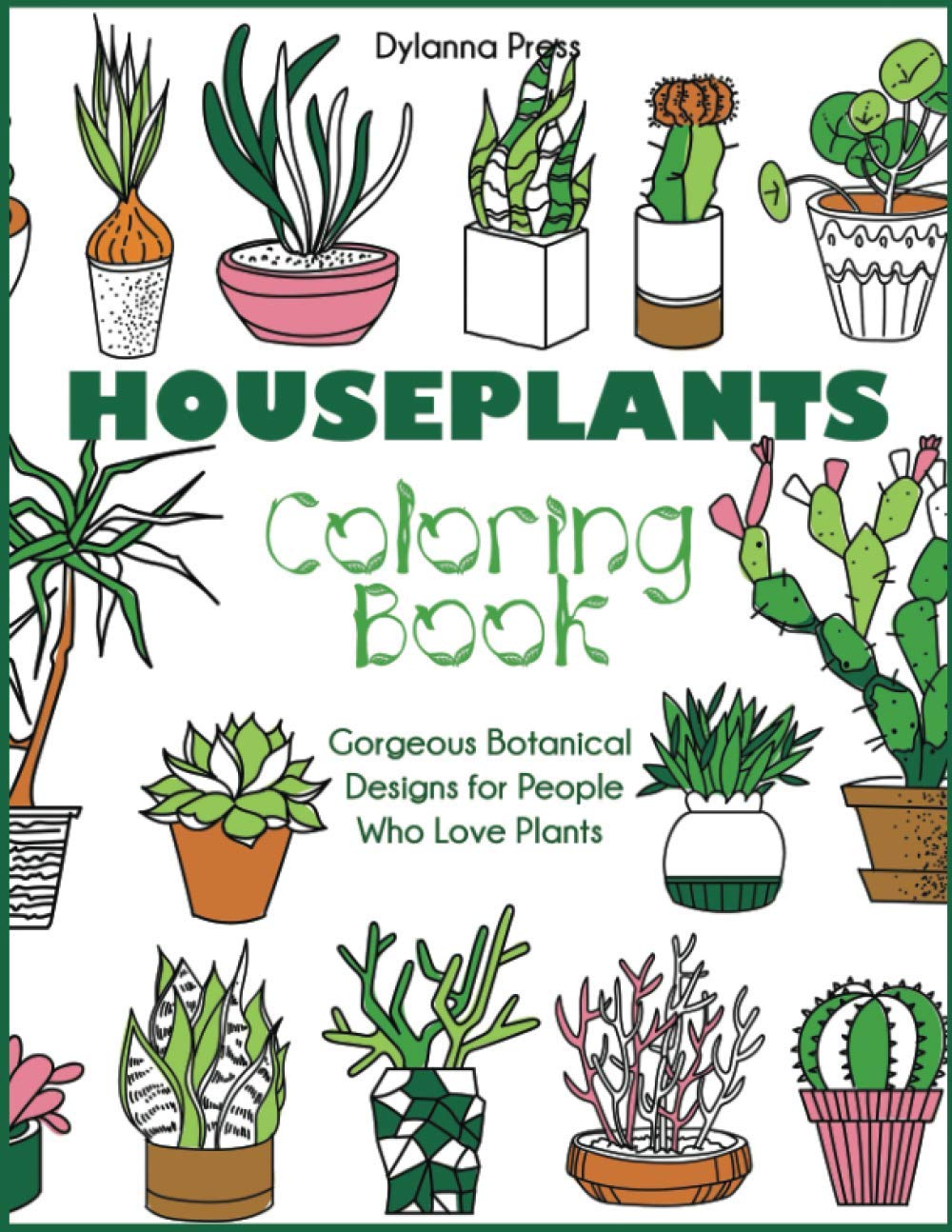Houseplants Coloring Book: Gorgeous Botanical Designs for People Who ...