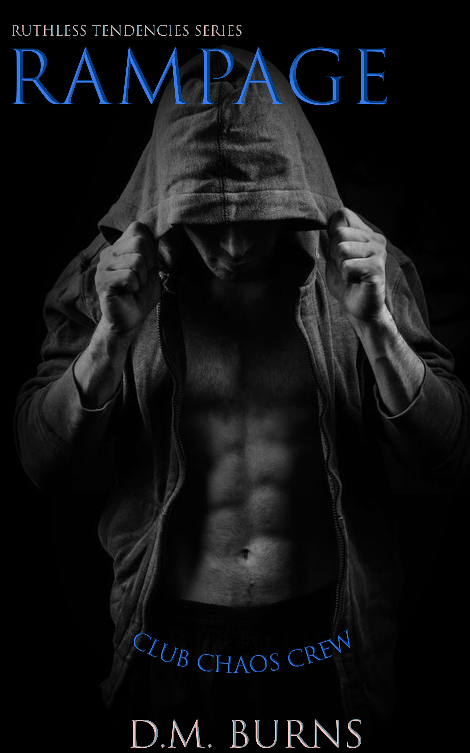 Rampage (Ruthless Tendencies Series Book 4) by D.M. Burns | Goodreads