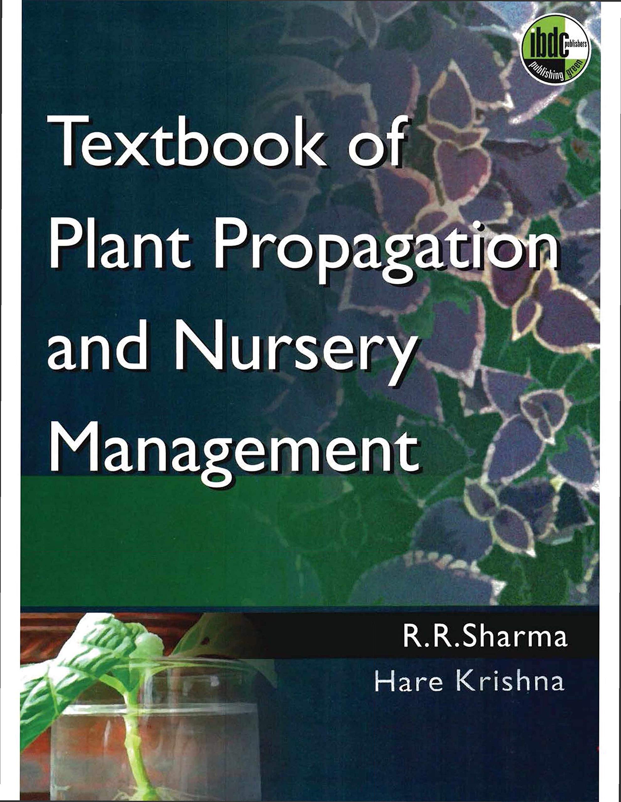 Textbook of Plant Propagation and Nursery Management by R.R. Sharma ...
