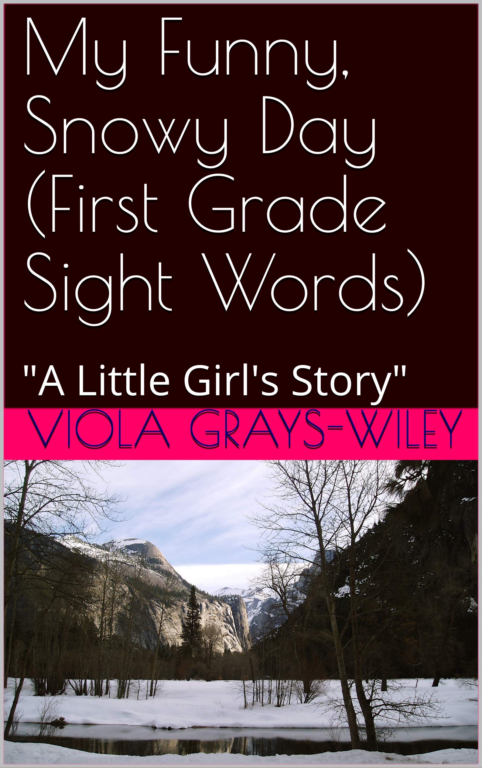My Funny, Snowy Day : First Grade Sight Words by Viola Grays-Wiley ...