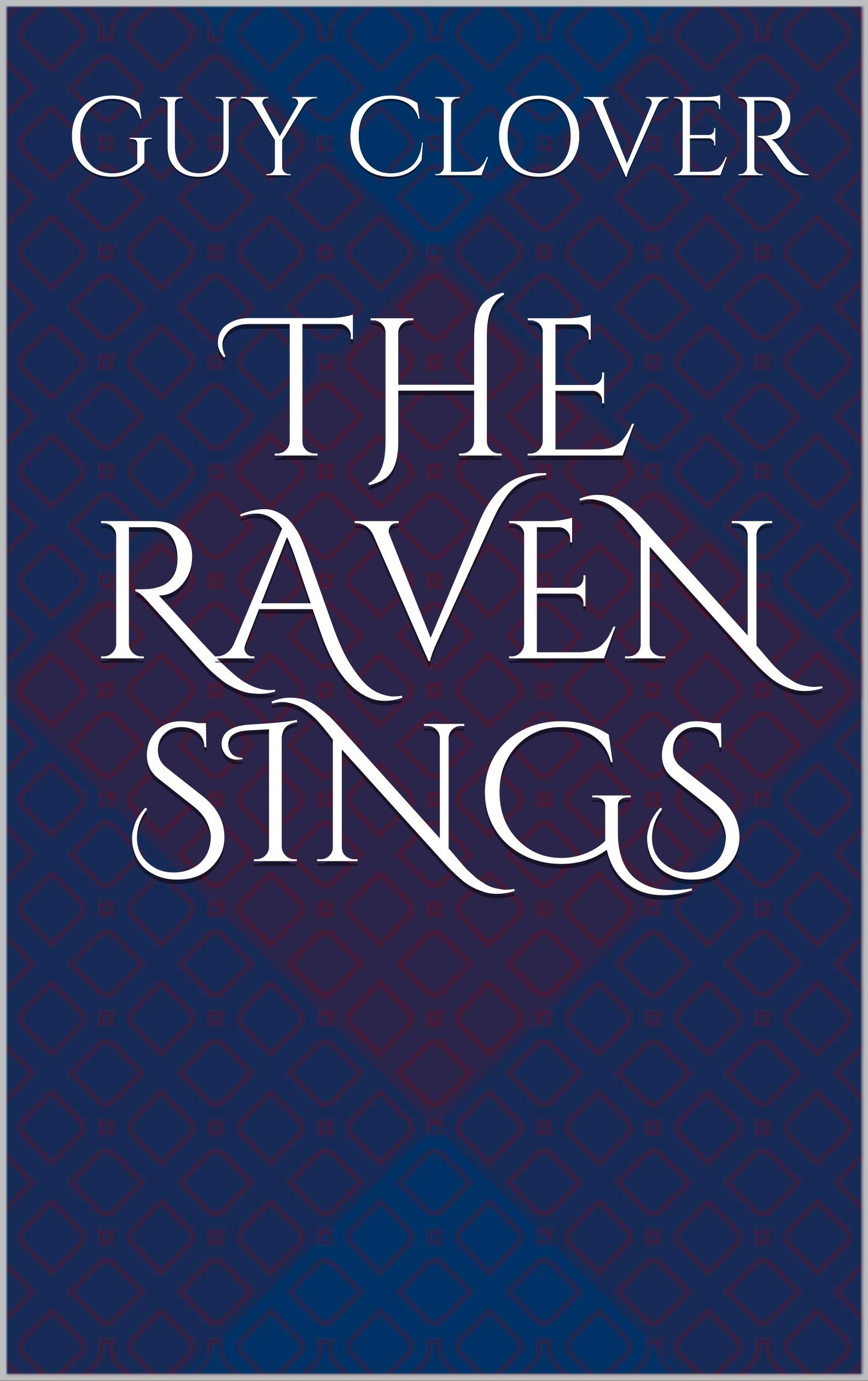 The Raven Sings by Guy Clover | Goodreads