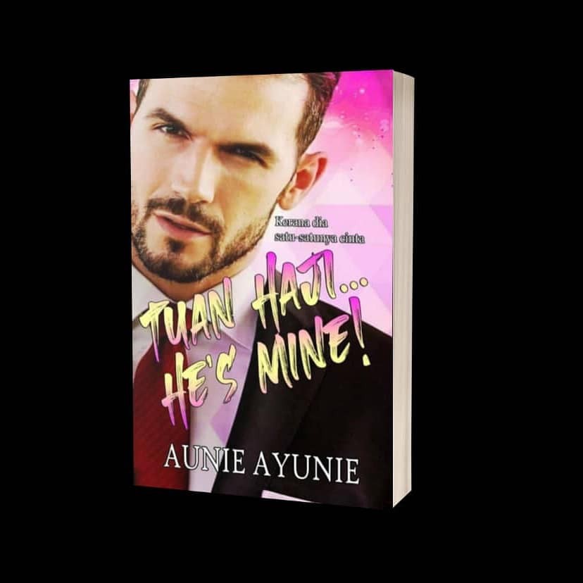 Tuan Haji He's Mine by Aunie Ayunie | Goodreads