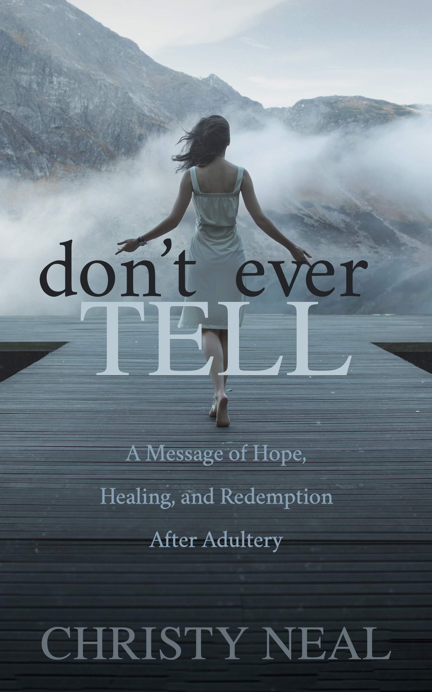 Don't Ever Tell: A Message of Hope, Healing, and Redemption After ...