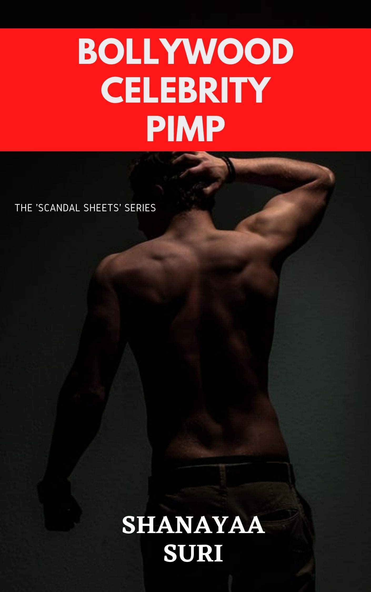 Bollywood Pimp (The Scandal Sheet Book 2) by Shanayaa Suri | Goodreads