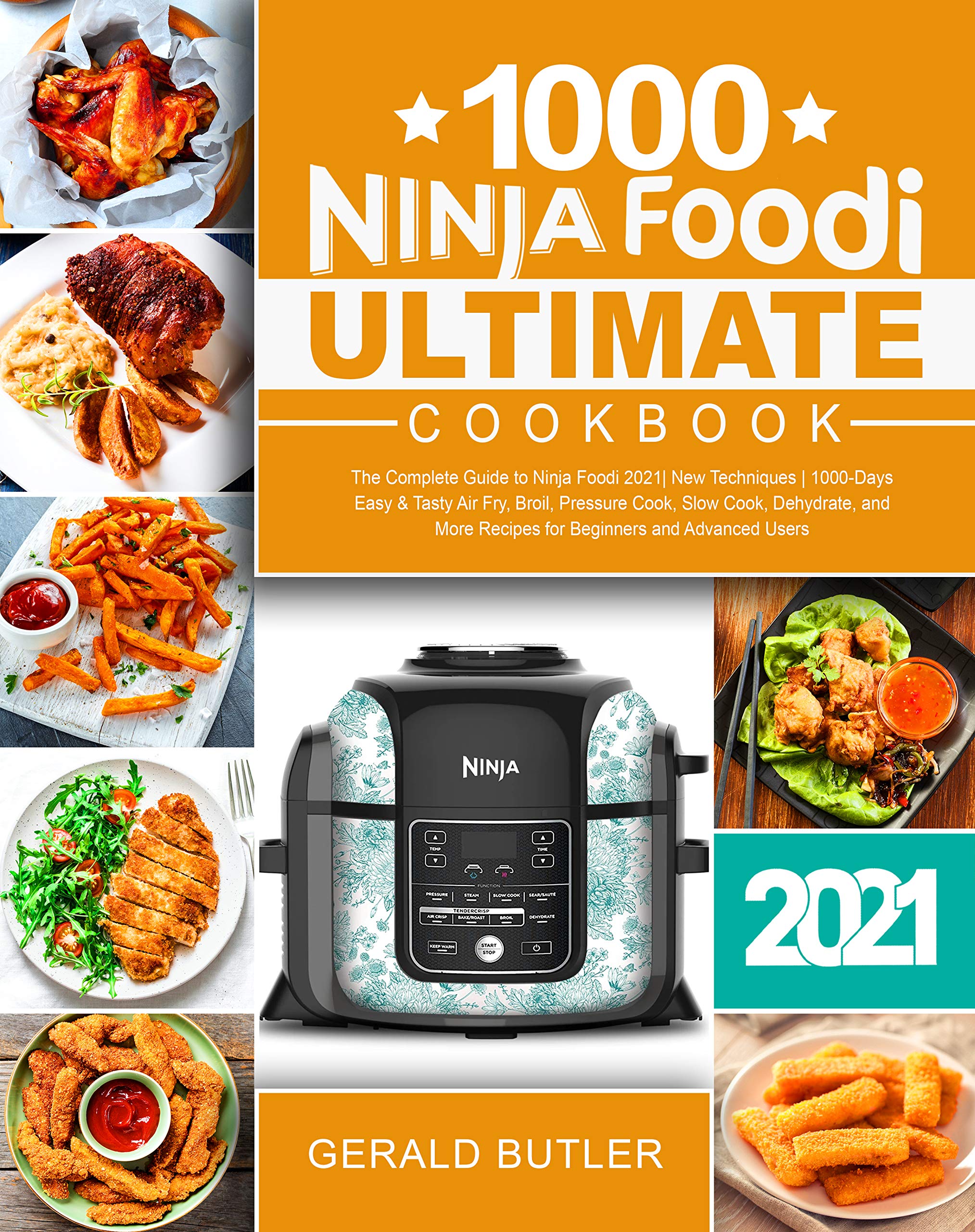 Ninja Foodi Ultimate Cookbook: The Complete Guide to Ninja Foodi 2021 ...