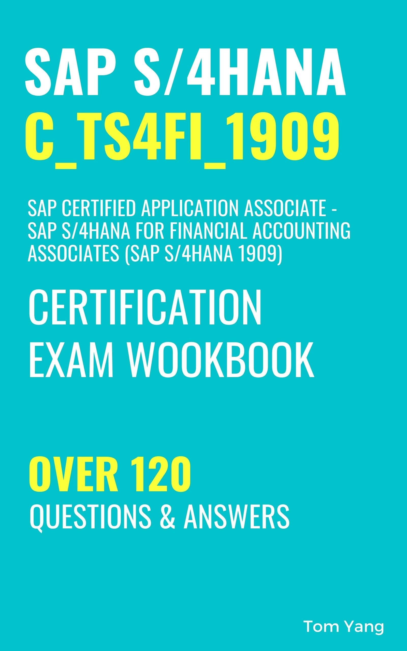 SAP S/4HANA C_TS4FI_1909 CERTIFICATION EXAM WORKBOOK: EXAM FOR SAP FI ...