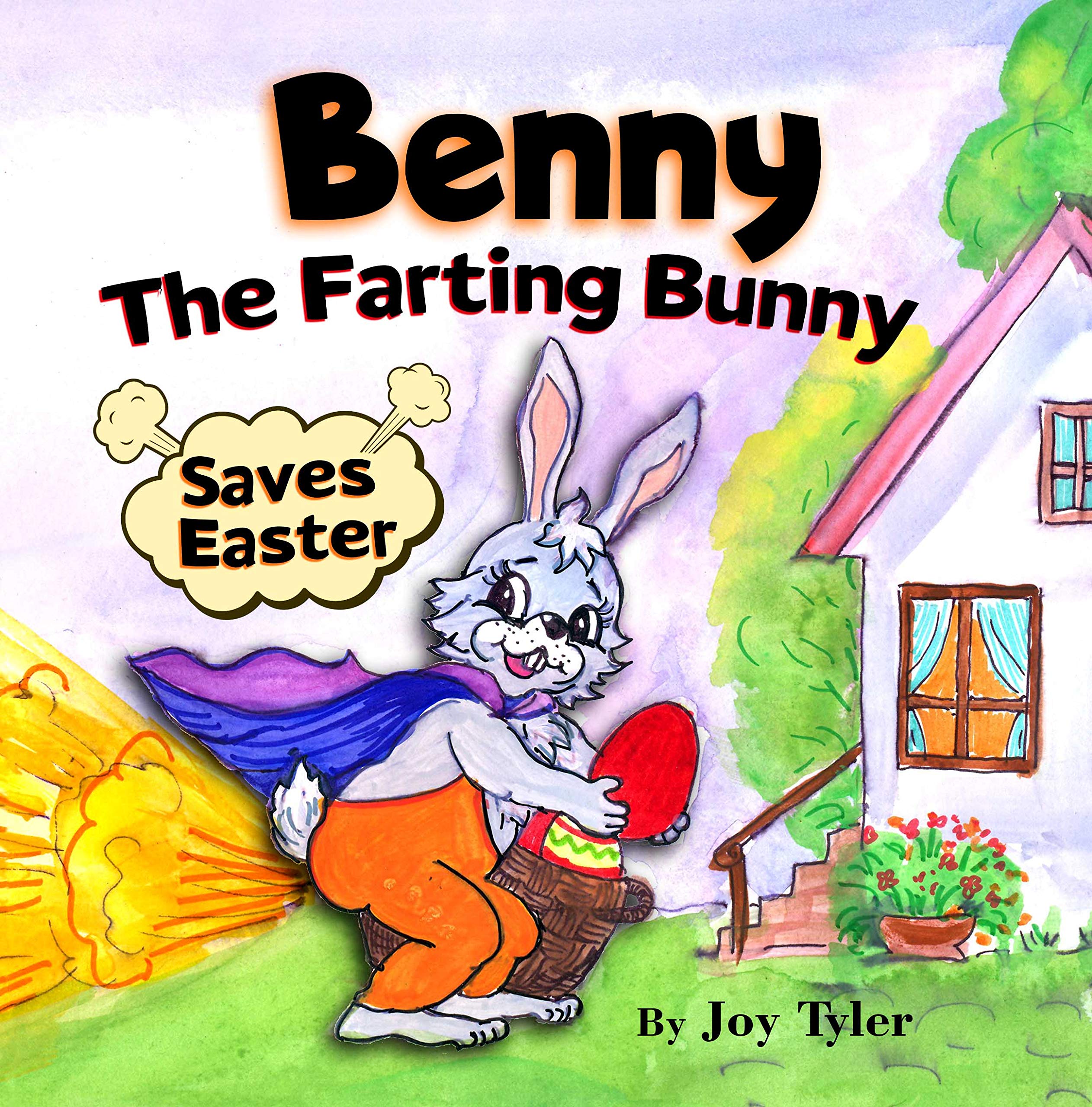 Benny The Farting Bunny Saves Easter (Fartastic Tales 2) by Joy Tyler ...