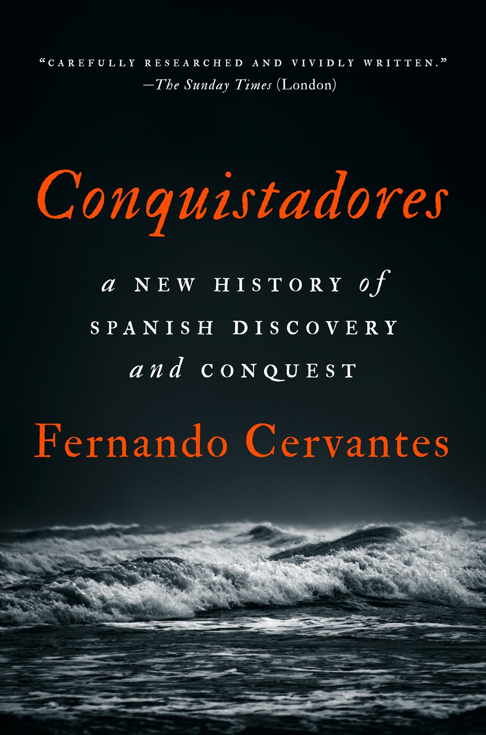 Conquistadores A New History Of Spanish Discovery And Conquest By 