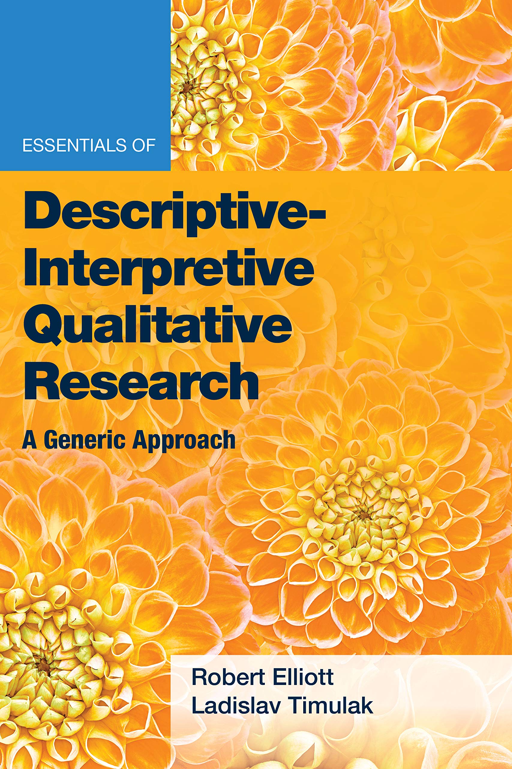 Essentials of Descriptive-Interpretive Qualitative Research: A Generic ...