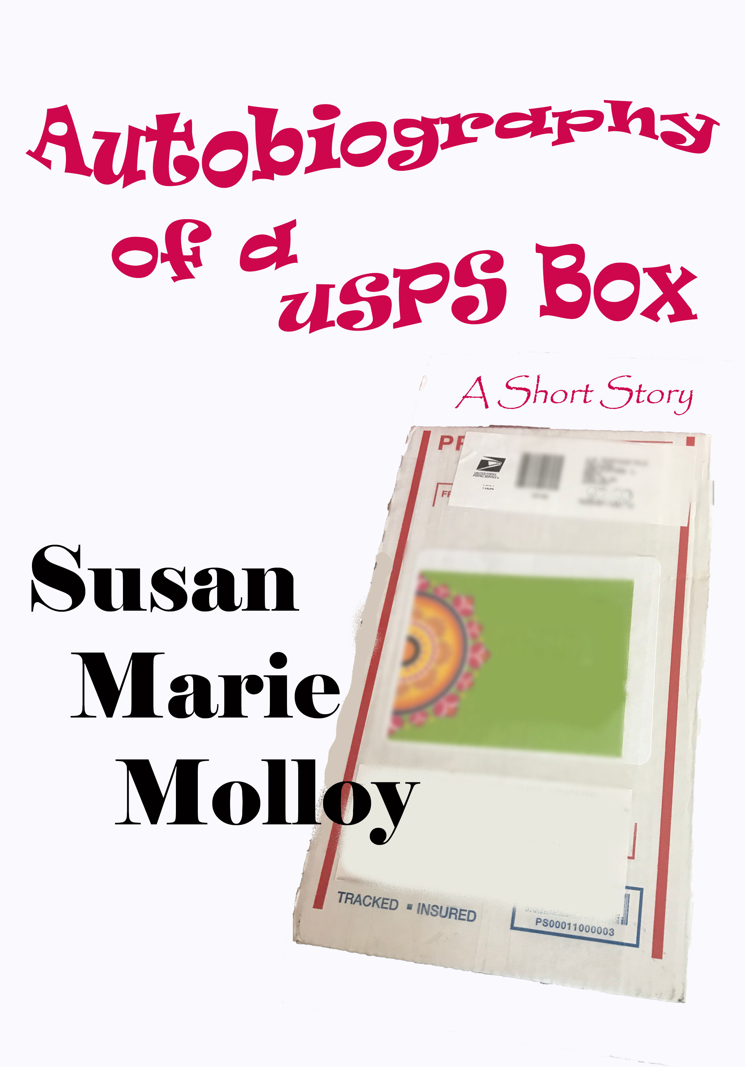 Autobiography of a USPS Box by Susan Marie Molloy | Goodreads
