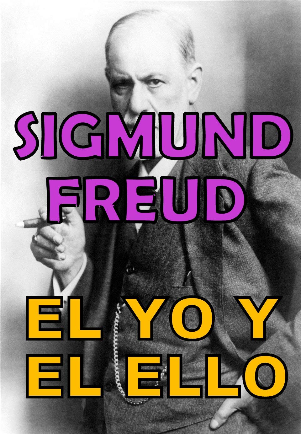EL YO Y EL ELLO: de SIGMUND FREUD by Sigmund Freud | Goodreads